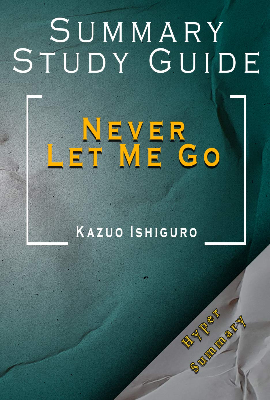 Summary And Study Guide Of Never Let Me Go: Kazuo Ishiguro by Hyper ...