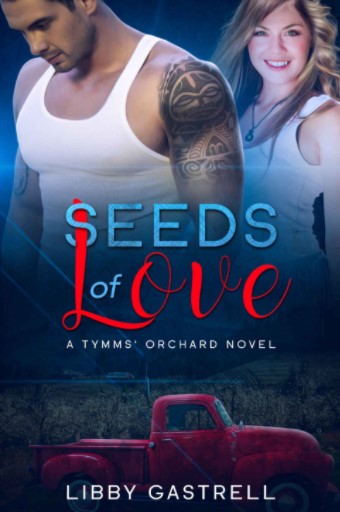 Seeds of Love (Tymms' Orchard #1) by Libby Gastrell | Goodreads