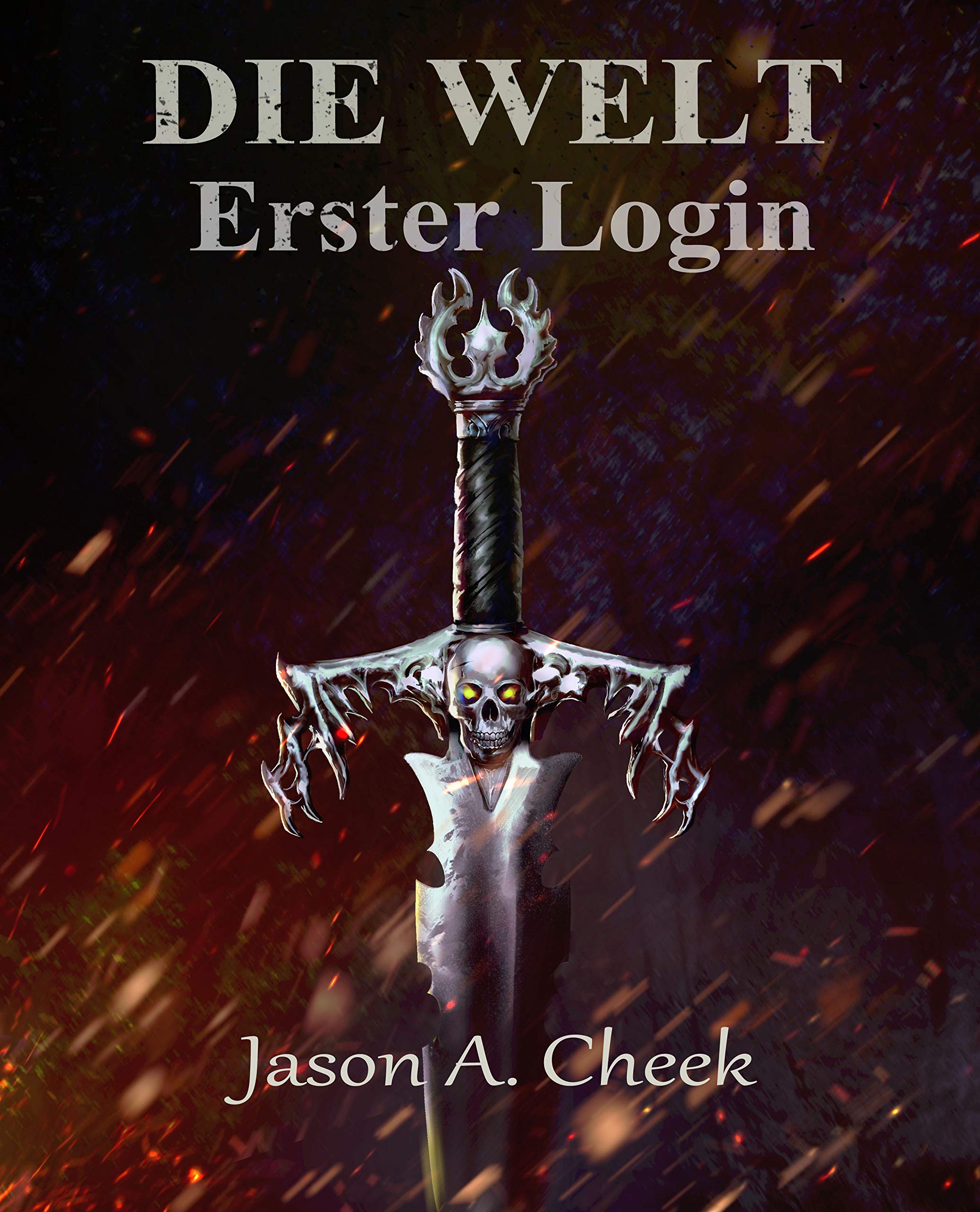 Erster Login (Die Welt #1) by Jason A. Cheek | Goodreads