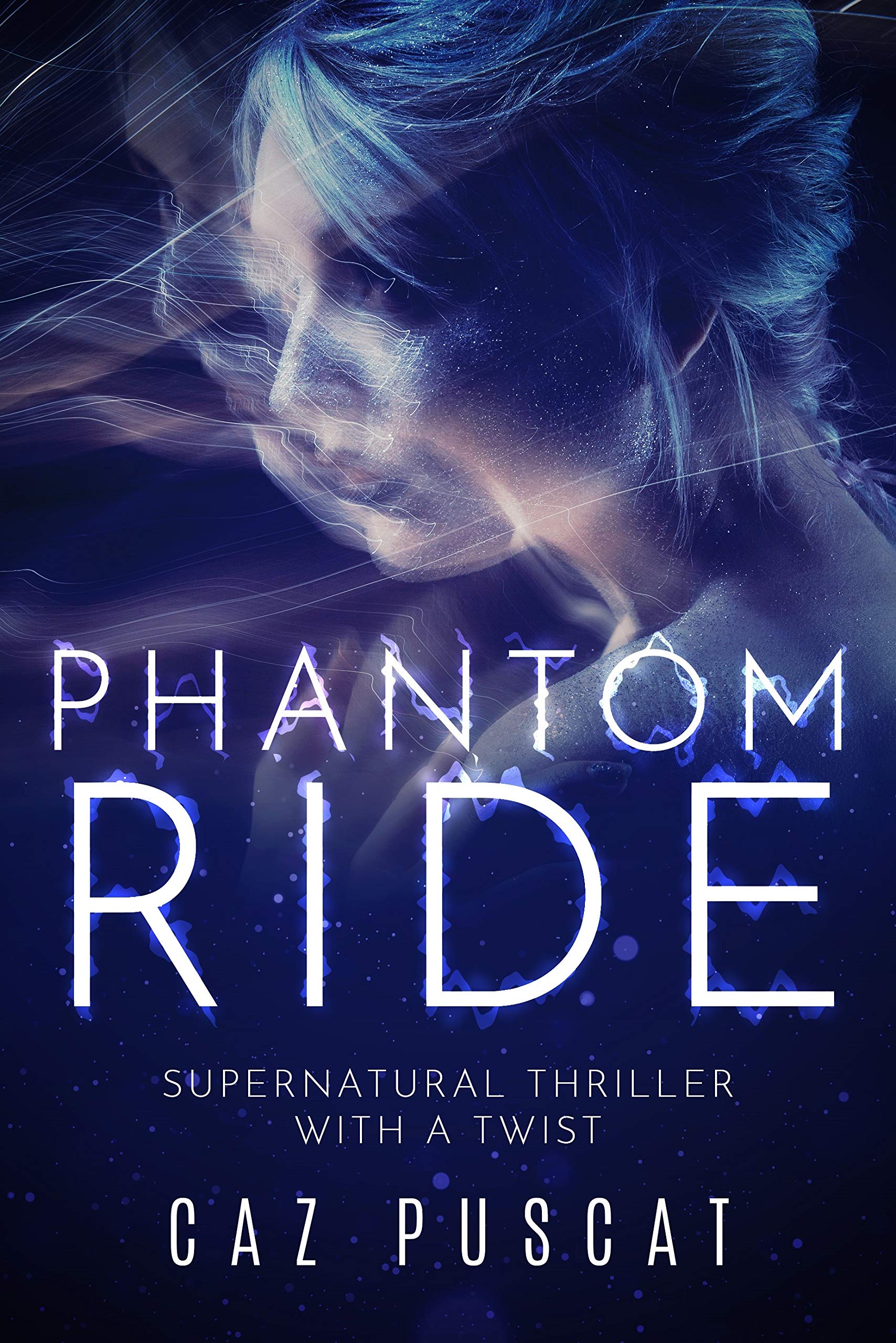 Phantom Ride: A Supernatural Thriller with a Twist by Caz Puscat ...