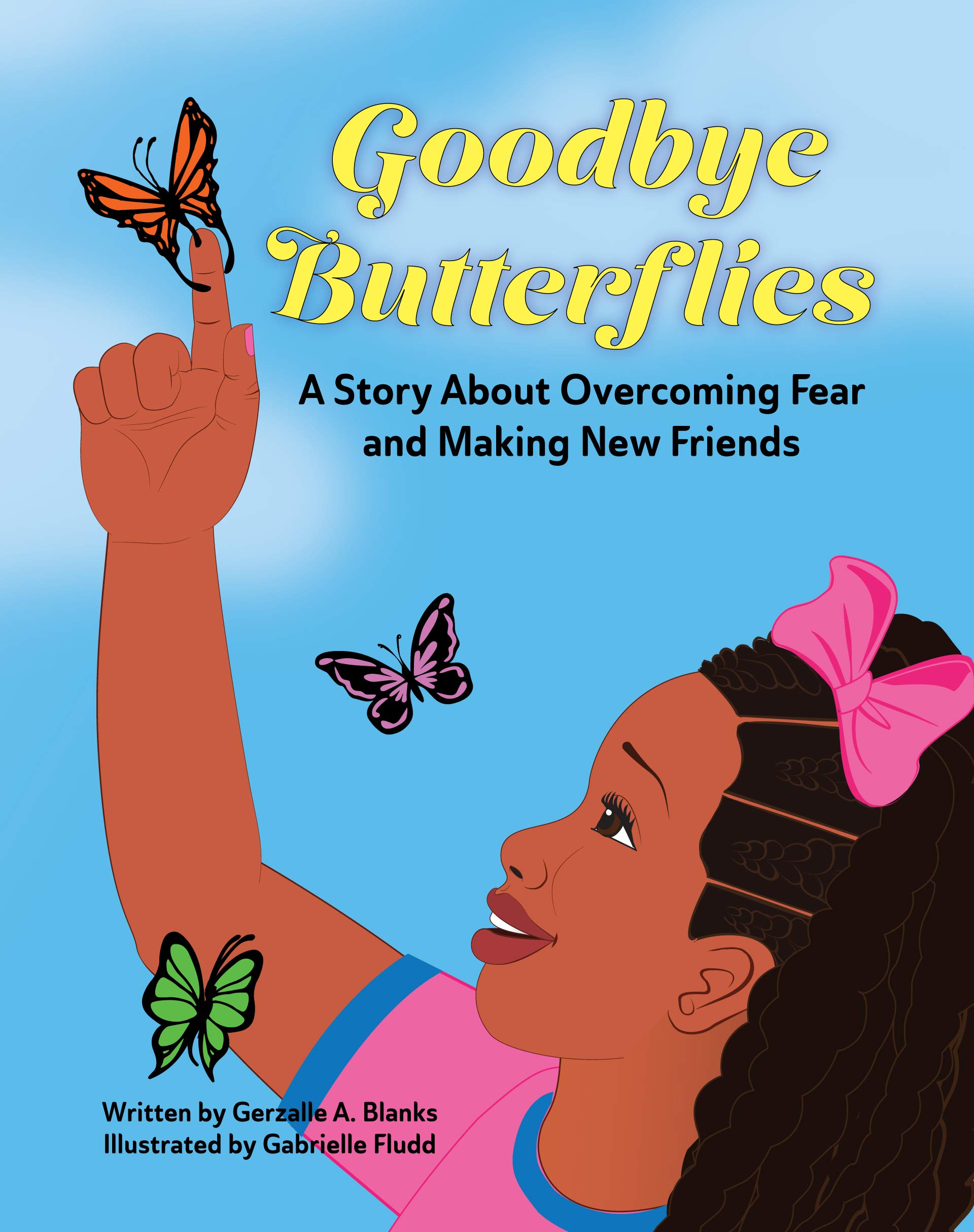 Goodbye Butterflies: A Story About Overcoming Fear and Making New ...