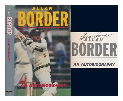 Allan Border: An autobiography by Allan Border | Goodreads