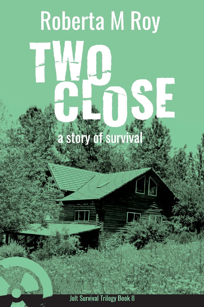 Two Close: a story of survival (2) by Roberta M. Roy | Goodreads