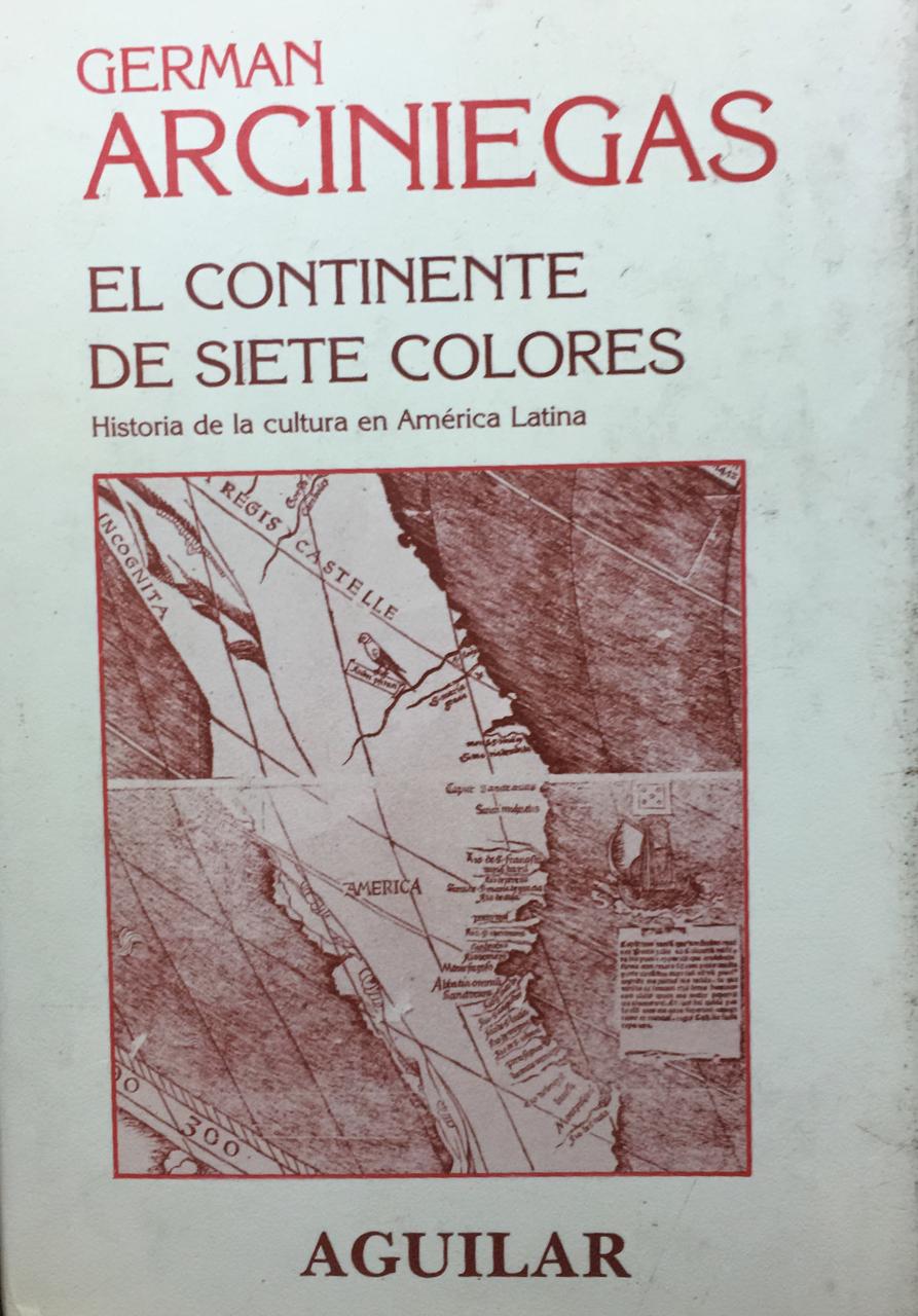 El continente de los siete colores by Germán Arciniegas | Goodreads
