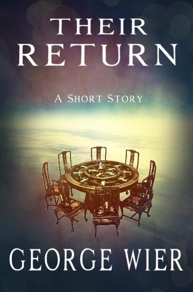 Their Return: A Short Story by George Wier | Goodreads
