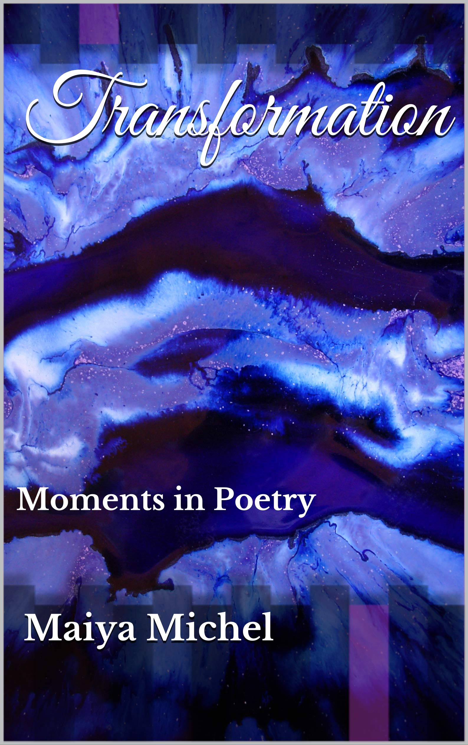 Transformation : Moments in Poetry by Maiya Michel | Goodreads