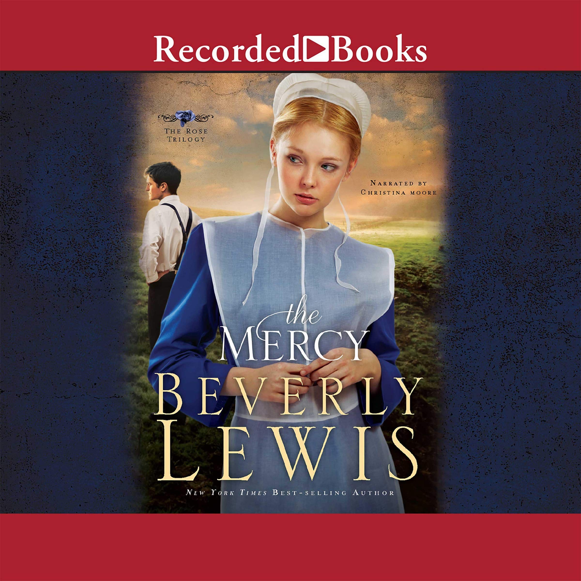 The Mercy (The Rose Trilogy, Book 3) by Beverly Lewis | Goodreads