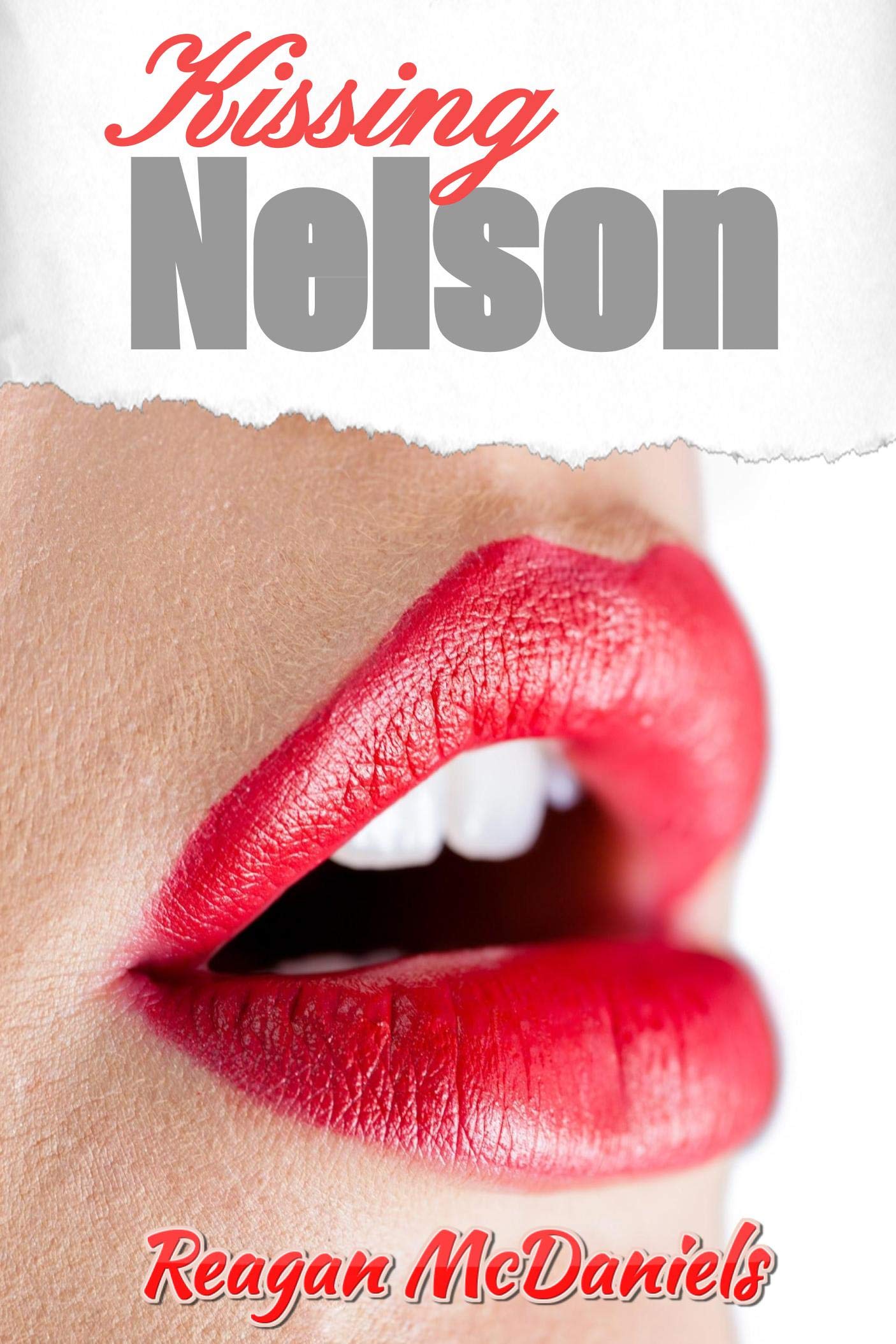Kissing Nelson (Lone Star Honeys) by Reagan McDaniels | Goodreads
