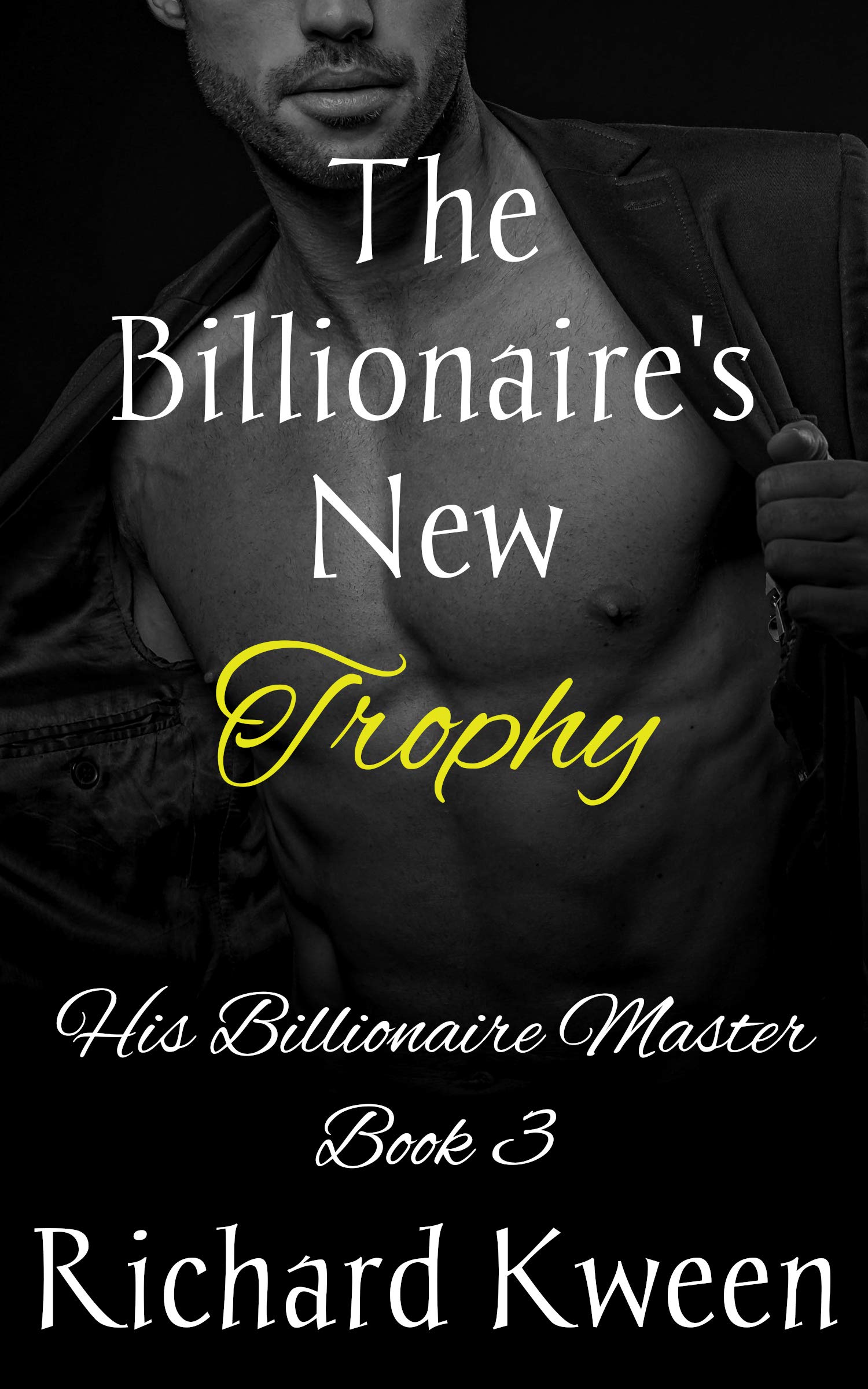 The Billionaire's New Trophy: An MM BDSM story by Richard Kween | Goodreads