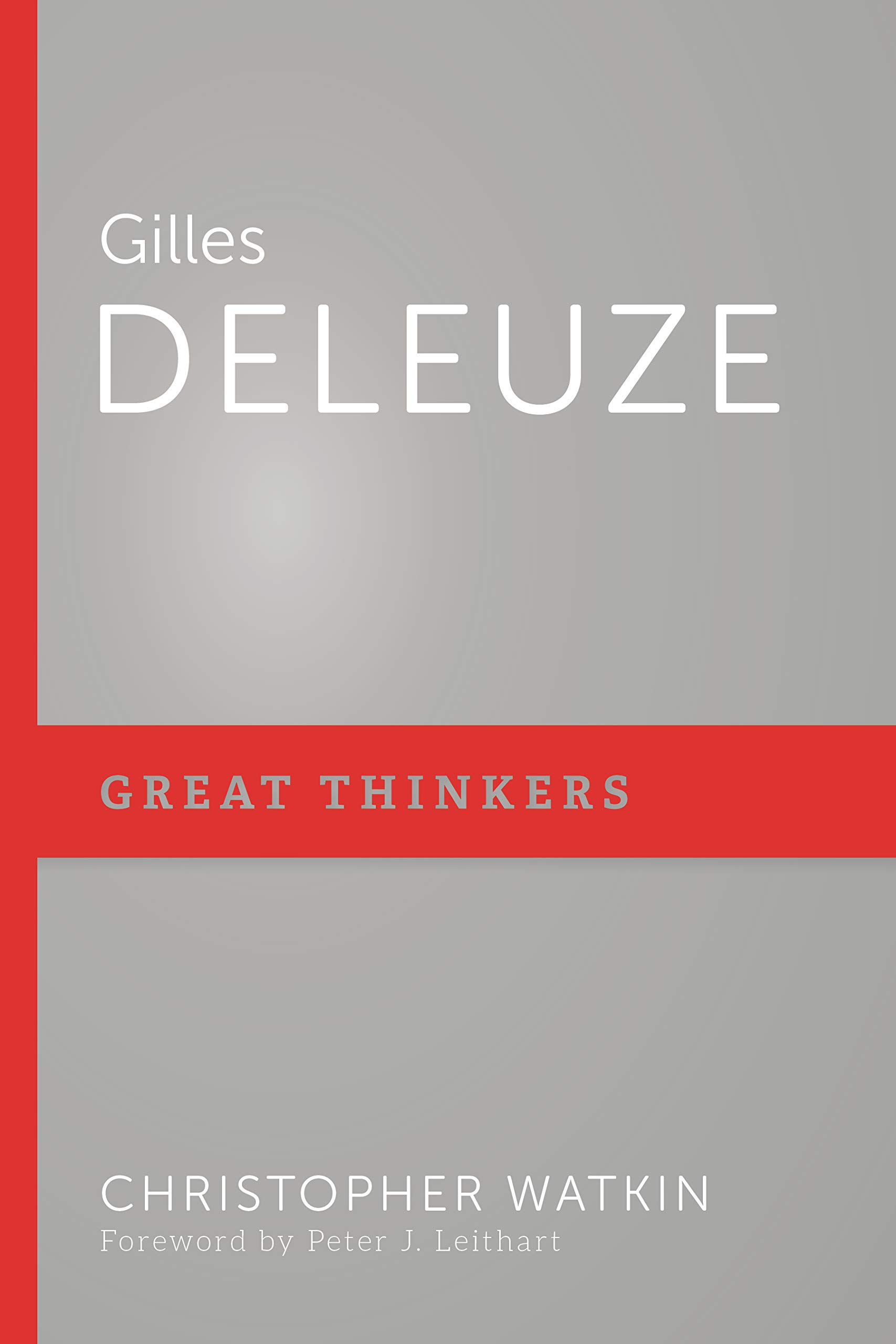 Gilles Deleuze (Great Thinkers) by Christopher Watkin | Goodreads