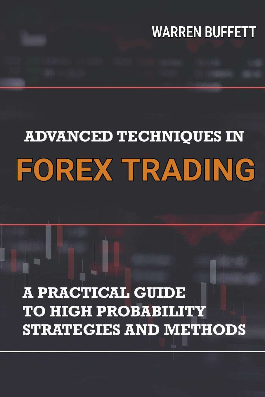 Advance techniques in forex Trading : A step to step guide to being a ...