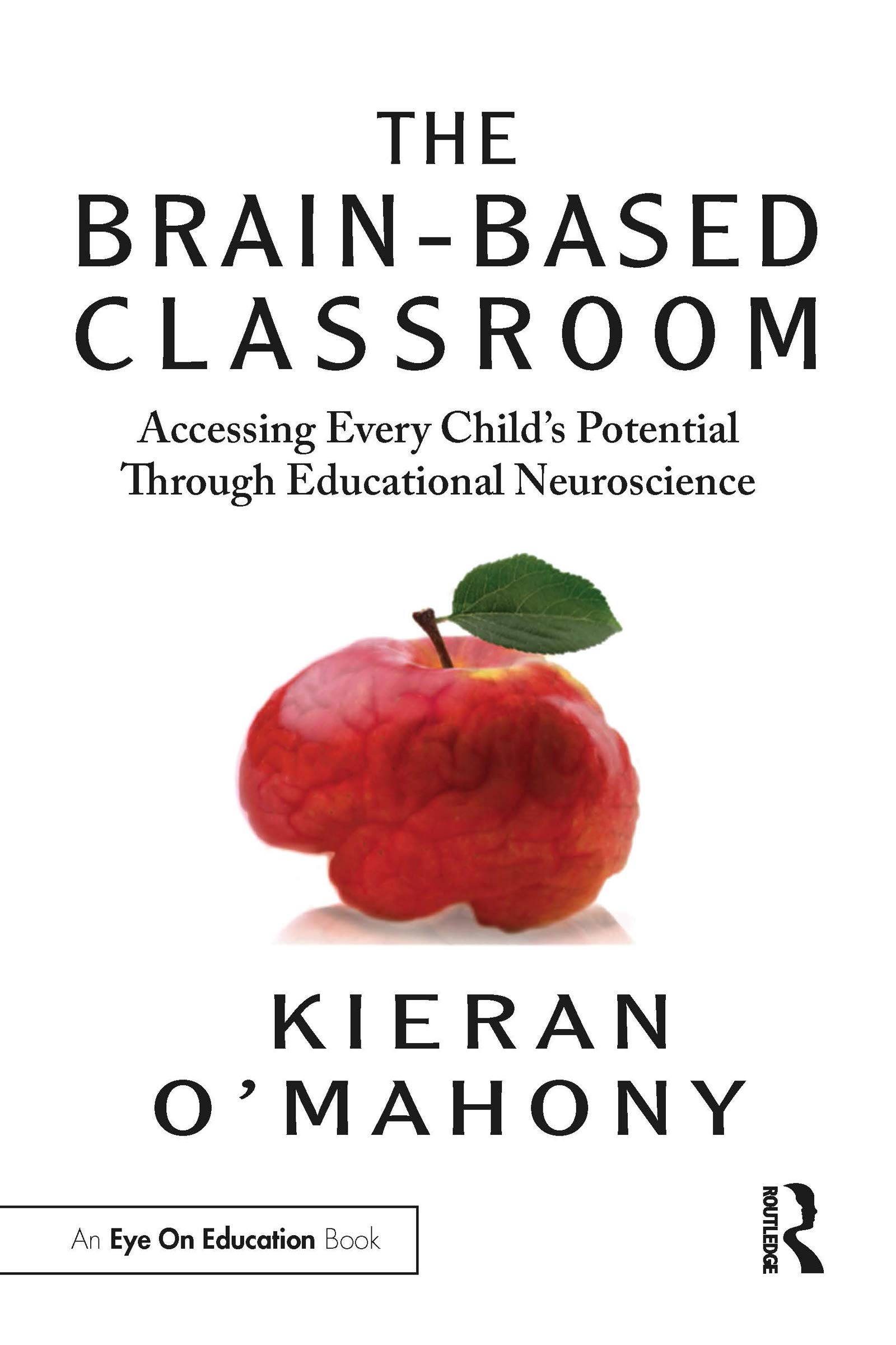 The Brain-Based Classroom: Accessing Every Child’s Potential Through ...