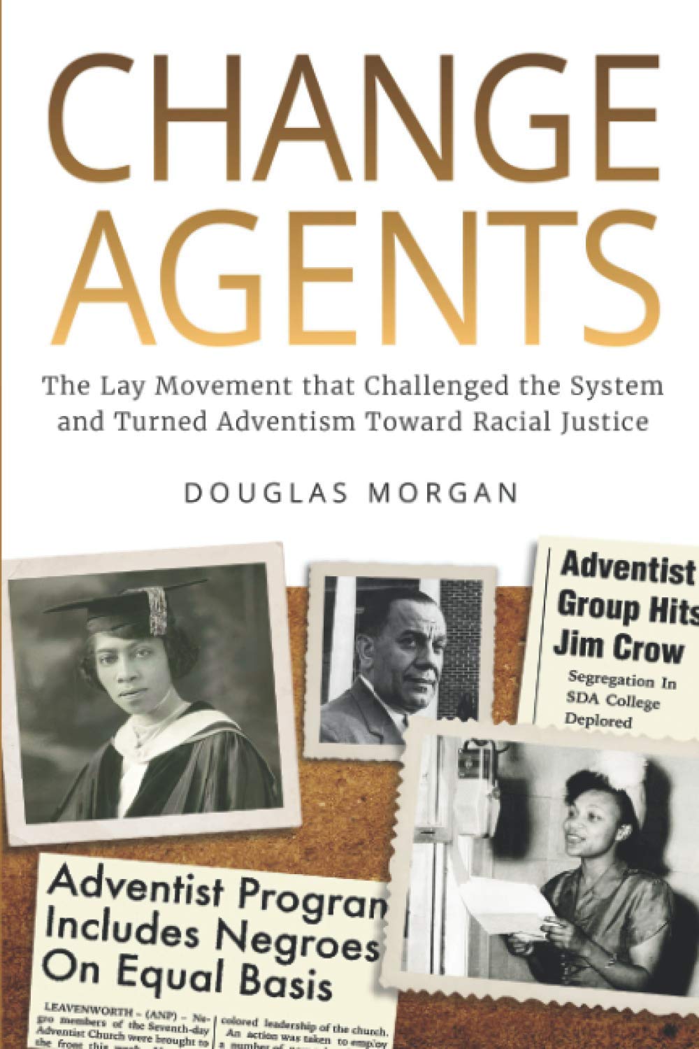 Change Agents: The Lay Movement that Challenged the System and Turned ...