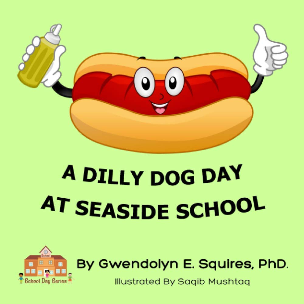 A DILLY DOG DAY AT SEASIDE SCHOOL by Gwendolyn E. Squires | Goodreads