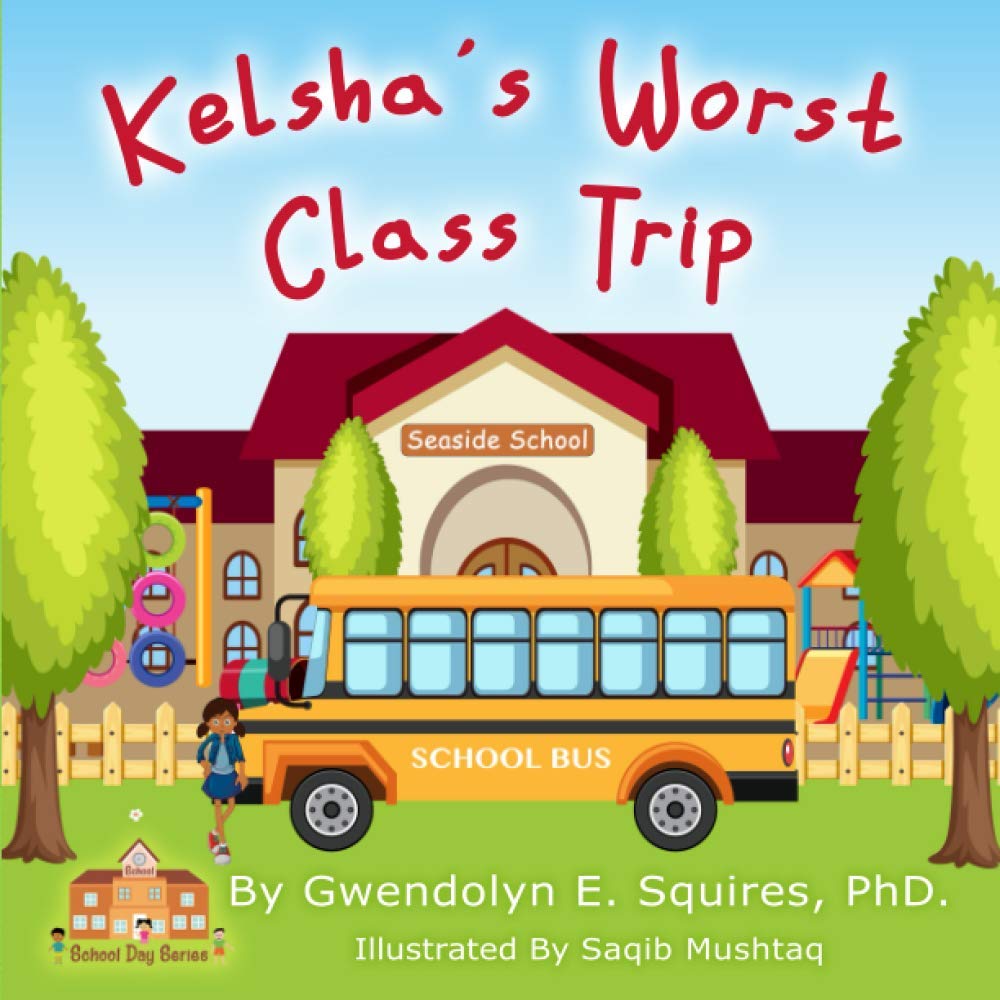 KeLsha's Worst CLass Trip by Gwendolyn E. Squires | Goodreads