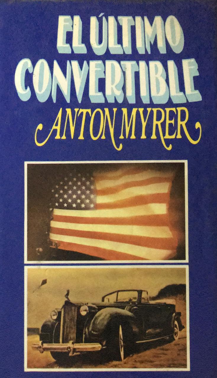 El Ultimo Convertible by Anton Myrer | Goodreads