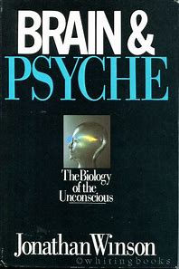 Brain and Psyche: The Biology of the Unconscious by Jonathan Winson ...