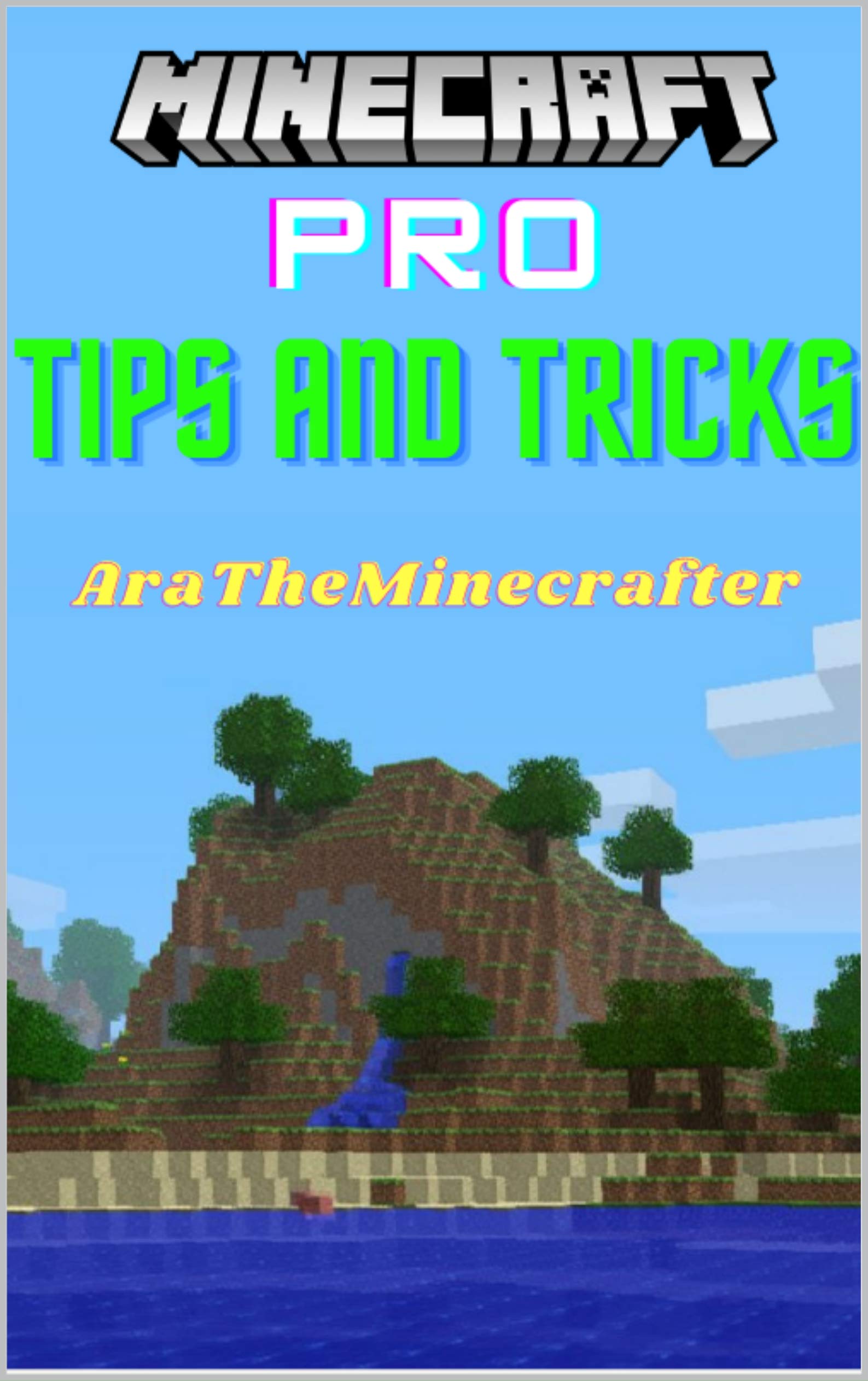 Minecraft Pro Tips And Tricks by AraTheMinecrafter | Goodreads