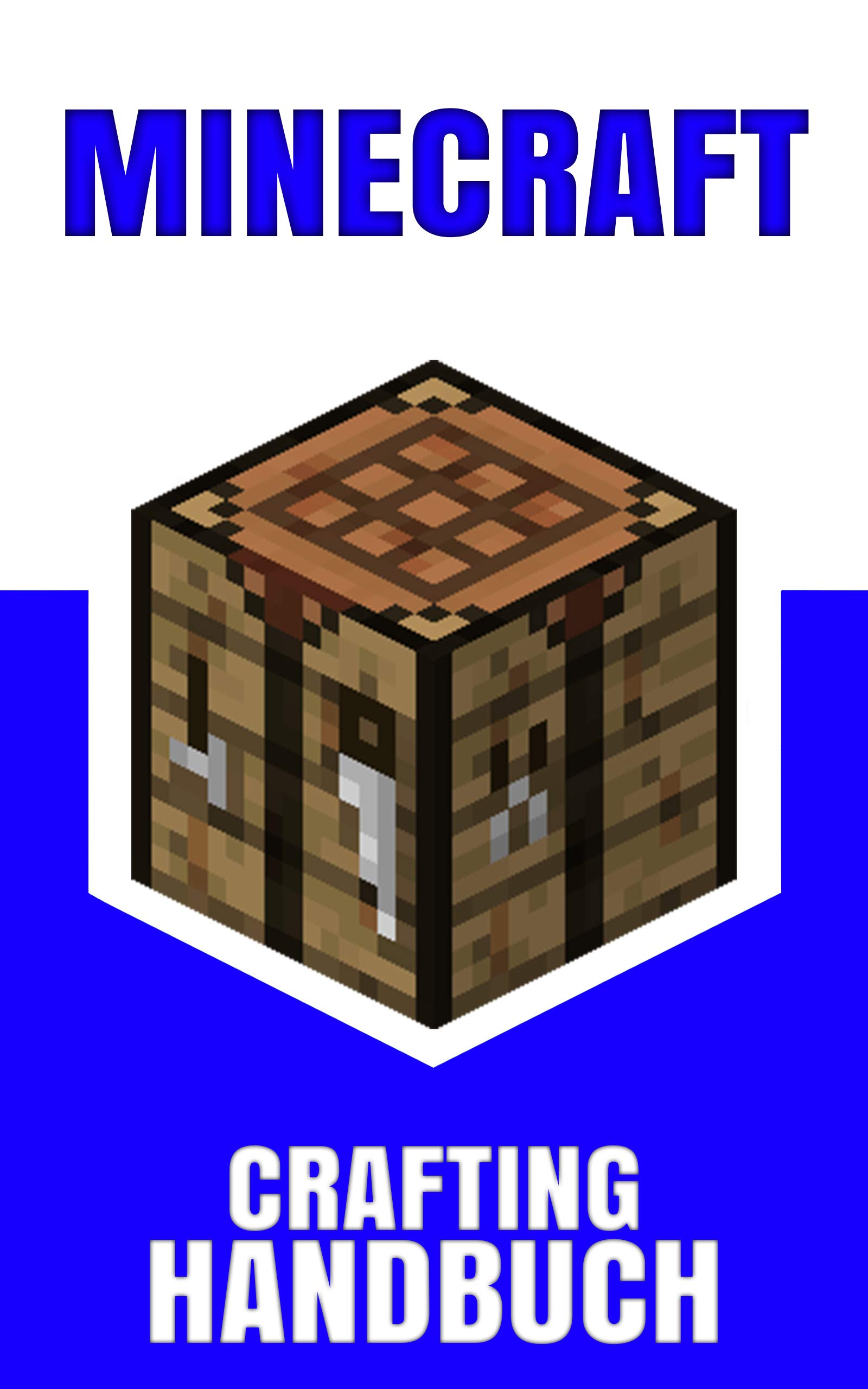 Minecraft Crafting Handbuch: Der ultimative Guide by Lenhard Geilker ...