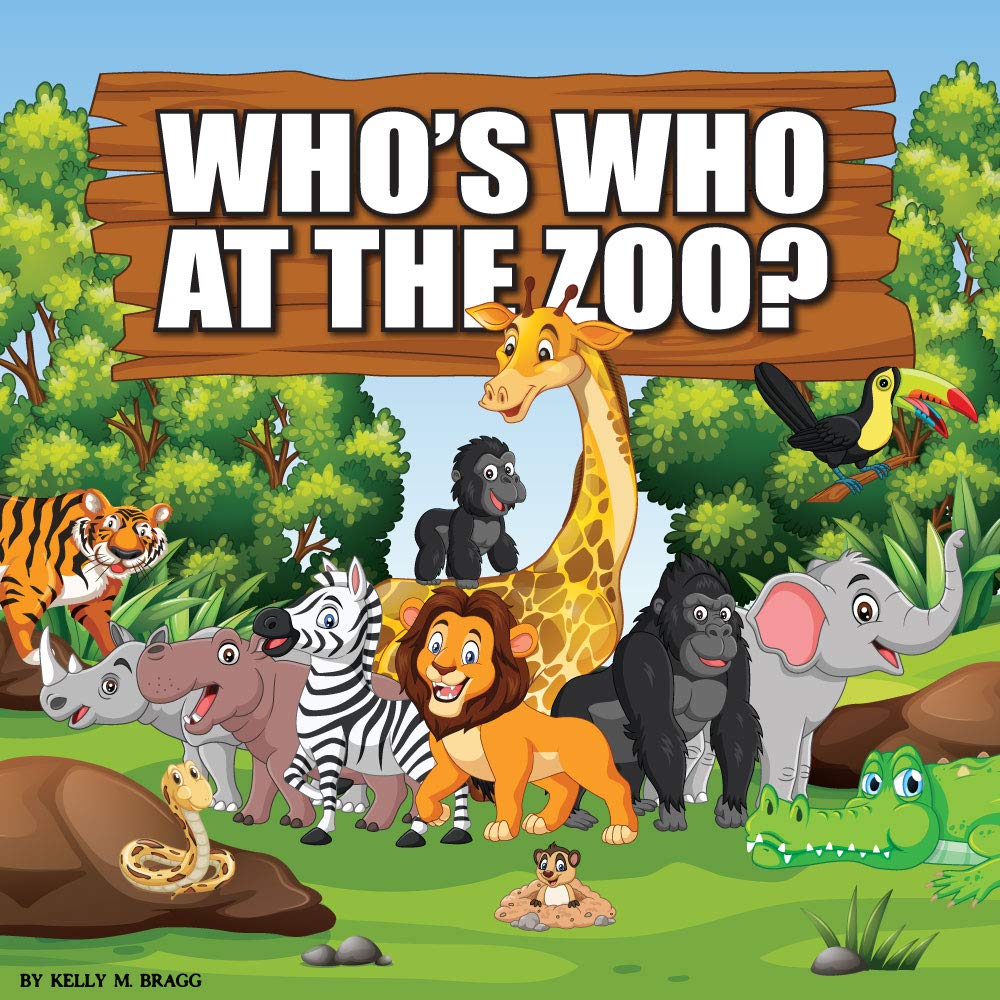 Who's Who at the Zoo? by Kelly Bragg | Goodreads