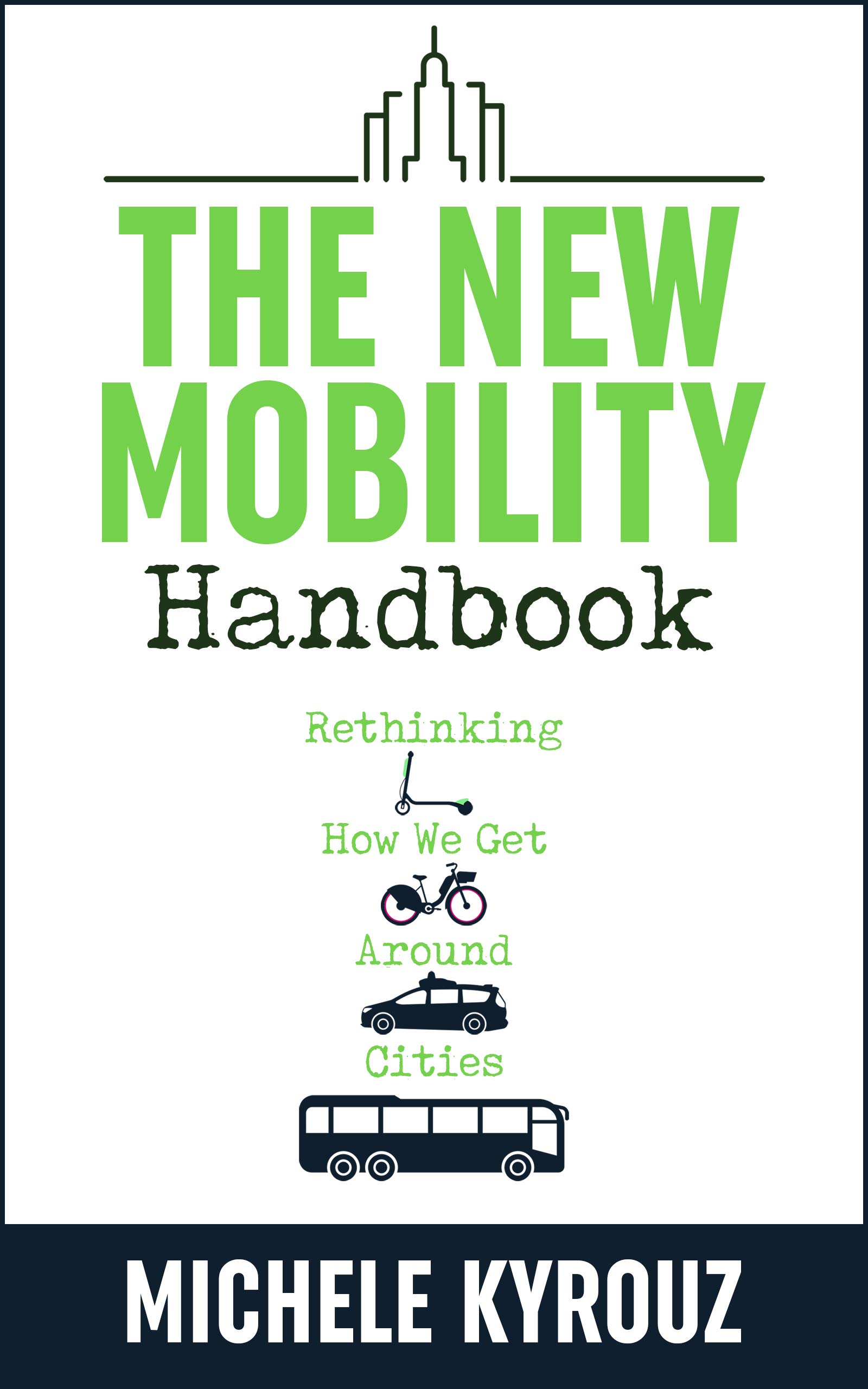 The New Mobility Handbook: Rethinking How We Get Around Cities by ...