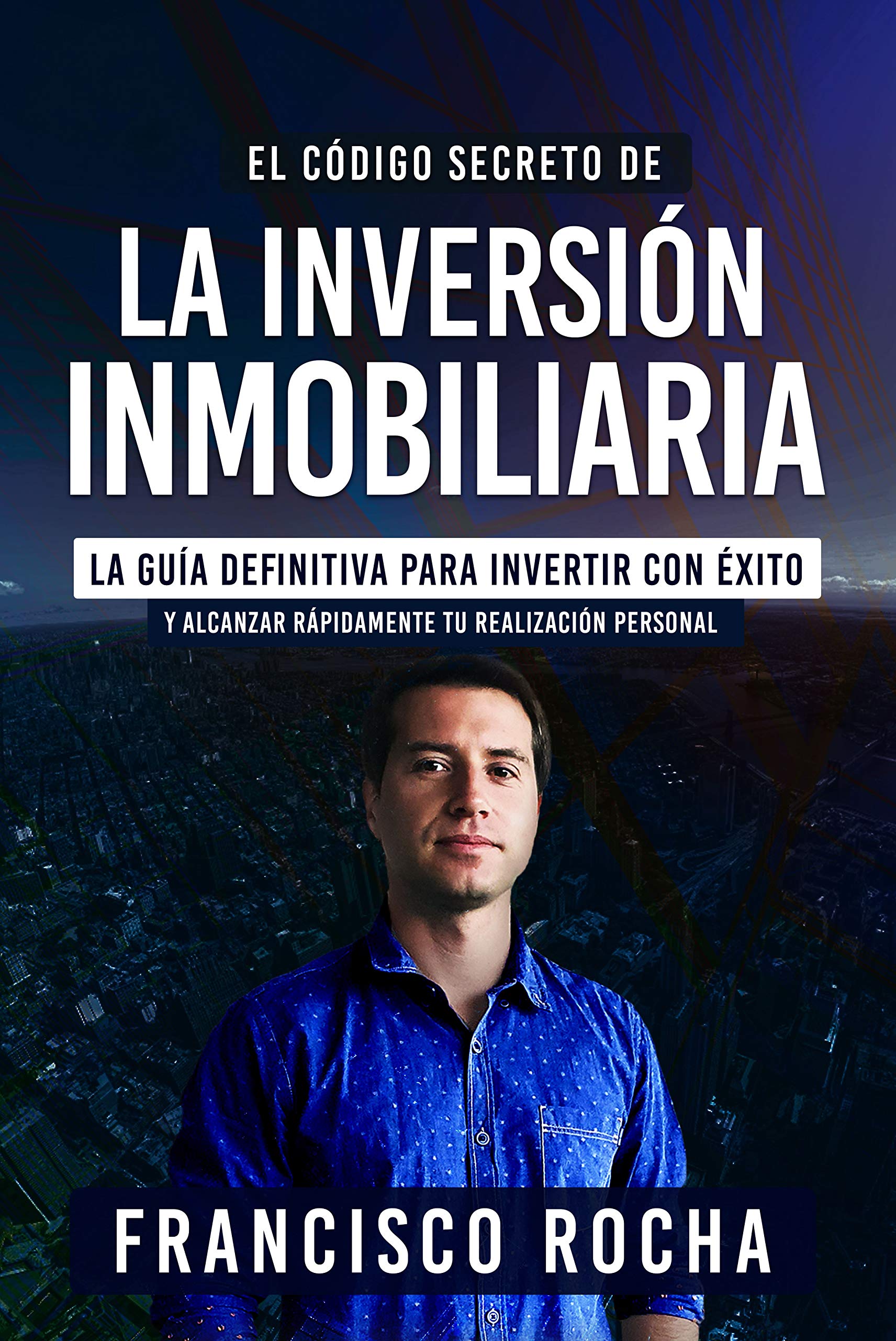 El Código Secreto de la Inversión Inmobiliaria: La Guía Definitiva Para ...