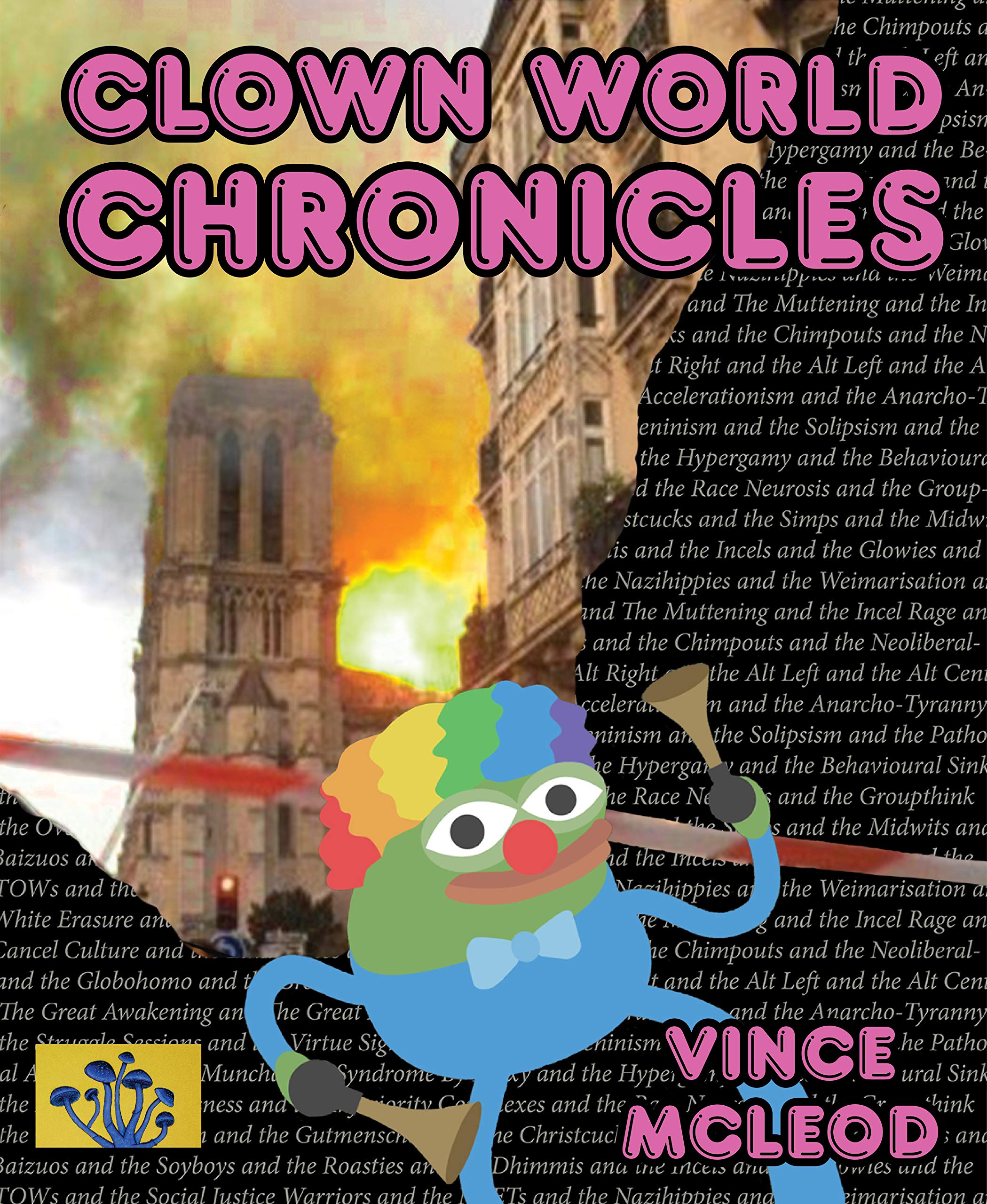 Clown World Chronicles: The human primate in the 21st Century by Vince ...