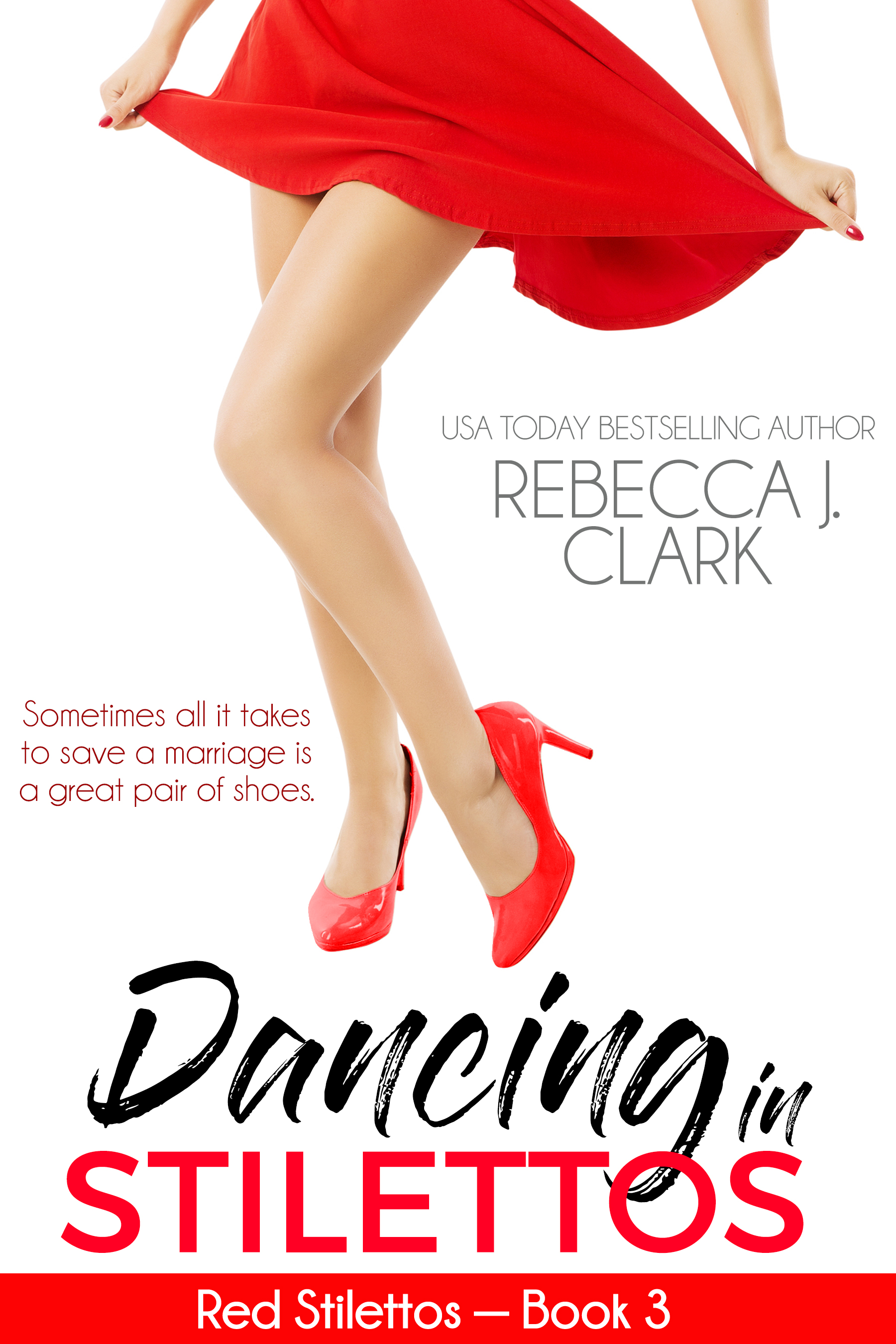 Dancing in Stilettos (Red Stilettos Book 3) by Rebecca J. Clark | Goodreads