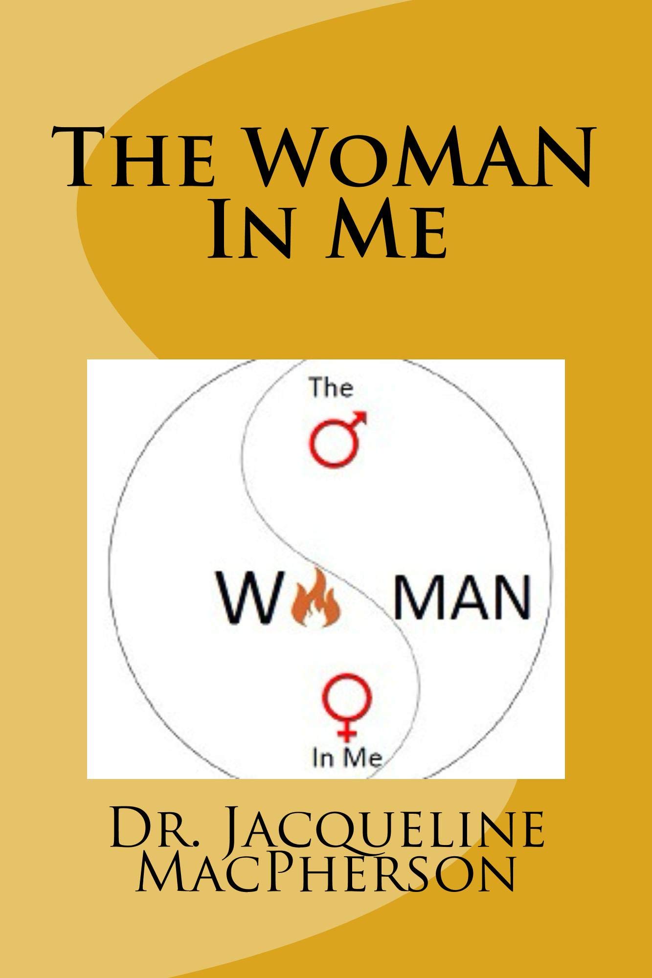 The WoMAN In Me by Dr. Jacqueline MacPherson | Goodreads