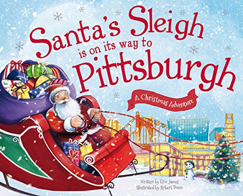 Santa's Sleigh Is on Its Way to Pittsburgh: A Christmas Adventure by ...