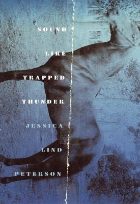 Sound Like Trapped Thunder by Jessica Lind Peterson | Goodreads