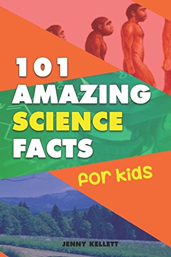 101 Amazing SCIENCE Facts for Kids: Science Books for Kids by Jenny ...