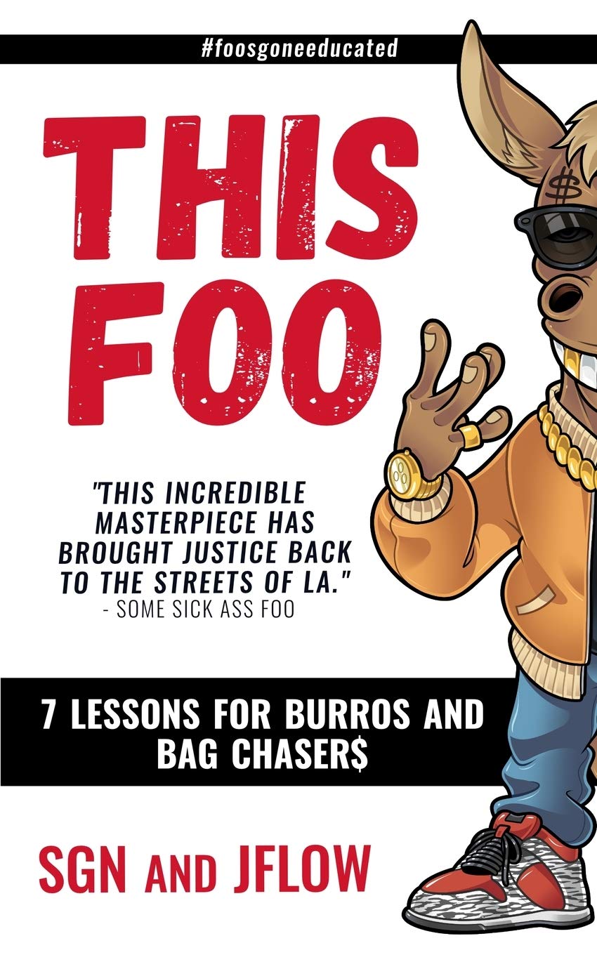 This Foo: 7 Lessons for Burros and Bag Chaser$ by Angel "SGN" Romero ...
