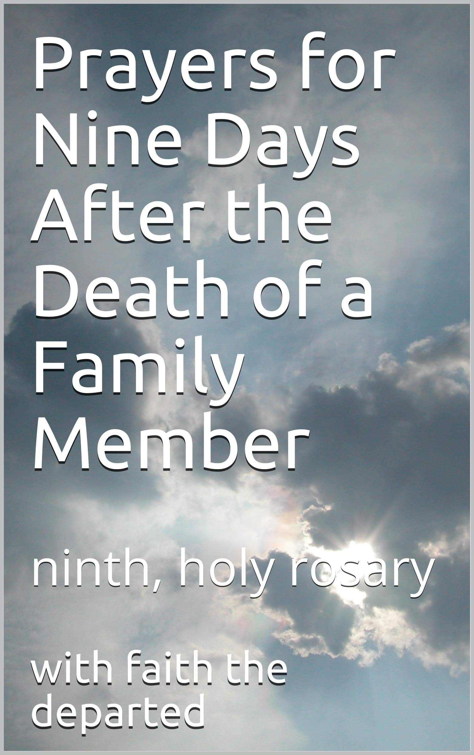 Prayers for Nine Days After the Death of a Family Member: ninth, holy ...