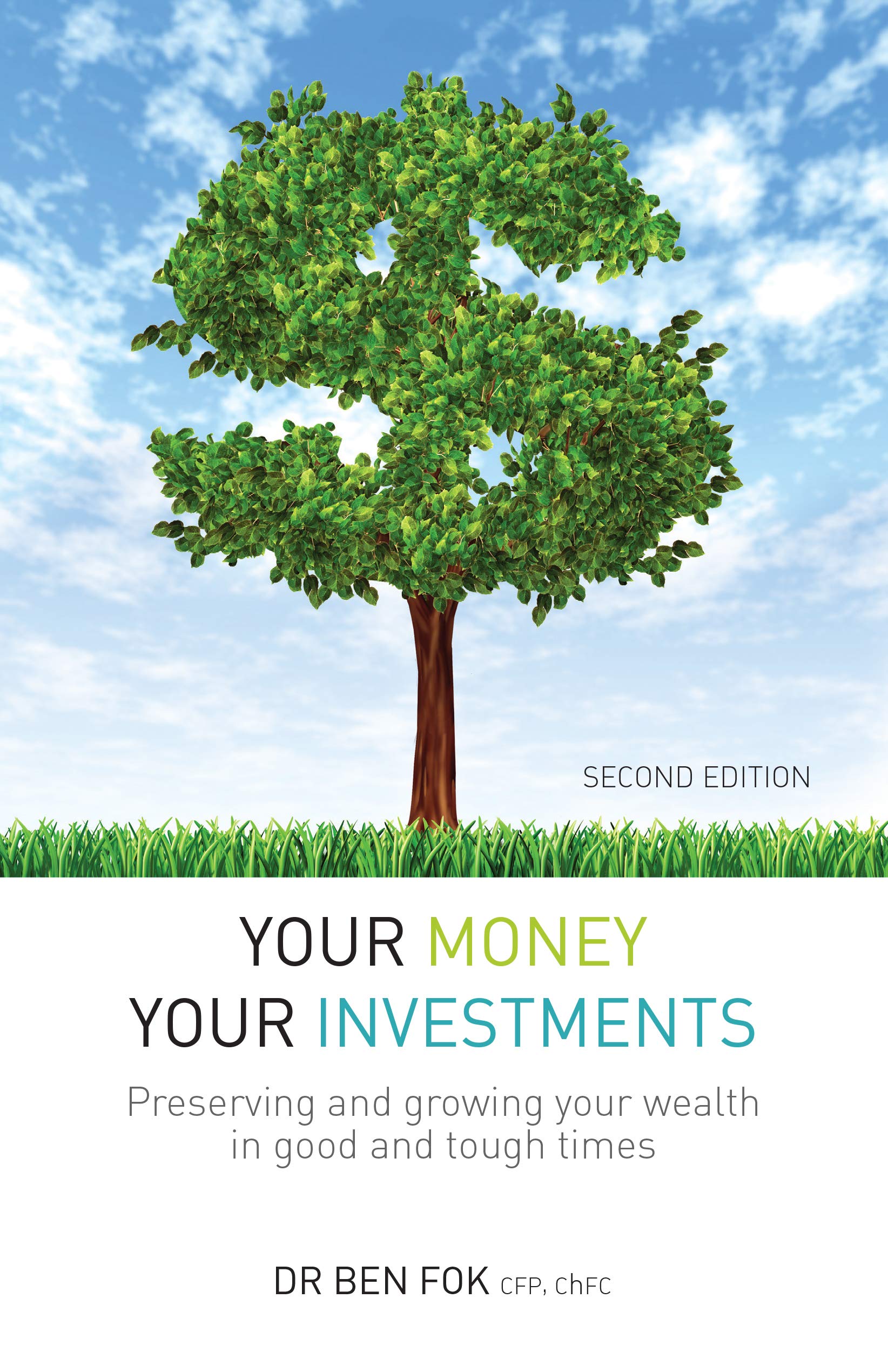 Your Money Your Investments: Preserving and Growing Your Wealth in Good ...