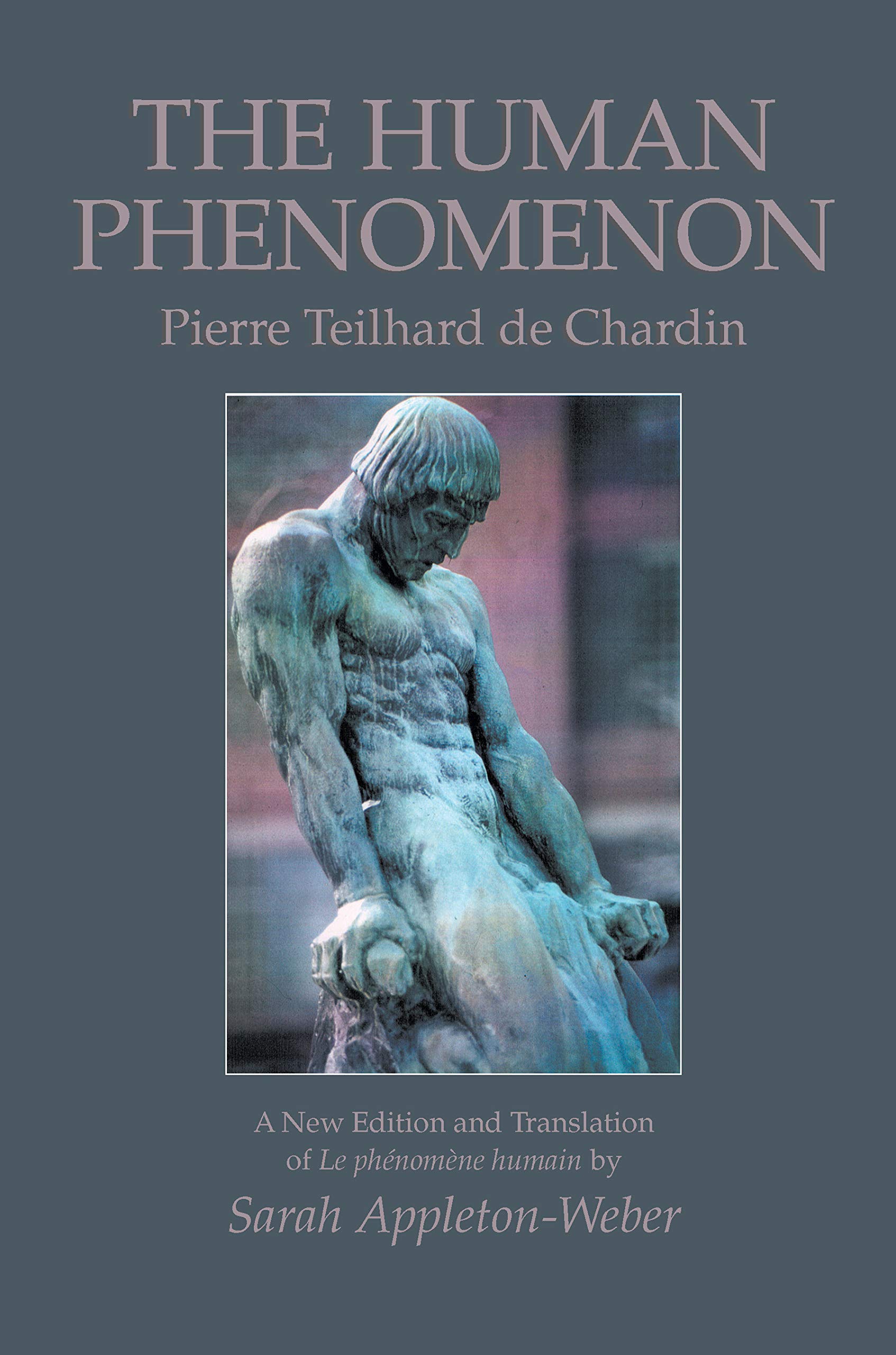 The Human Phenomenon: A New Edition and Translation of Le phenomene ...