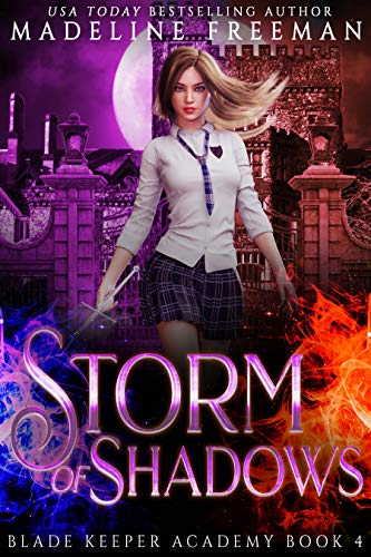 Storm of Shadows (Blade Keeper Academy #4) by Madeline Freeman | Goodreads