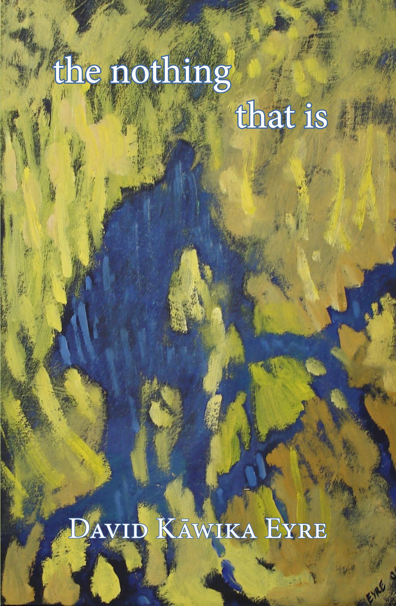 The Nothing That Is by David Käwika Eyre | Goodreads