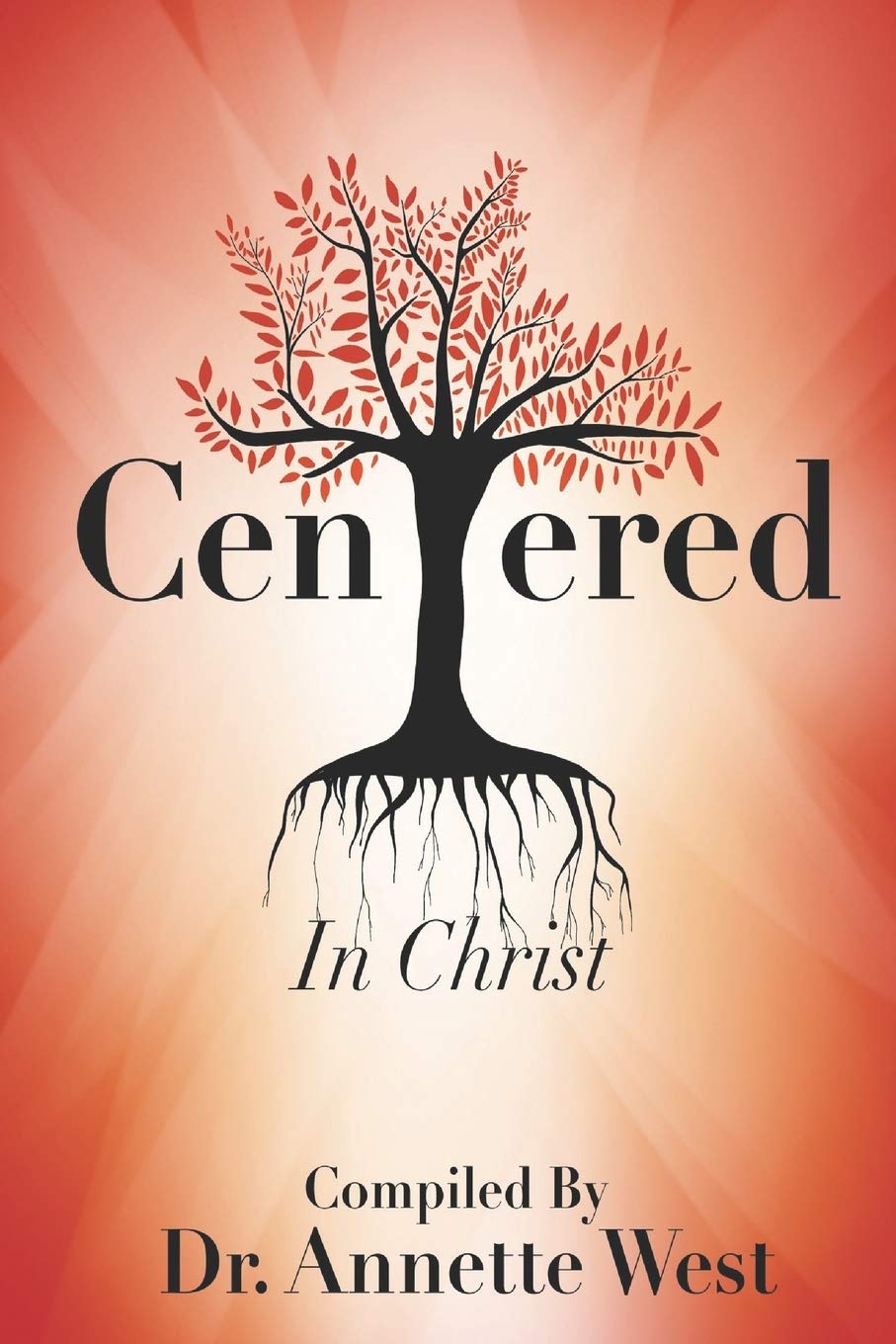 Centered In Christ by Annette M. West | Goodreads