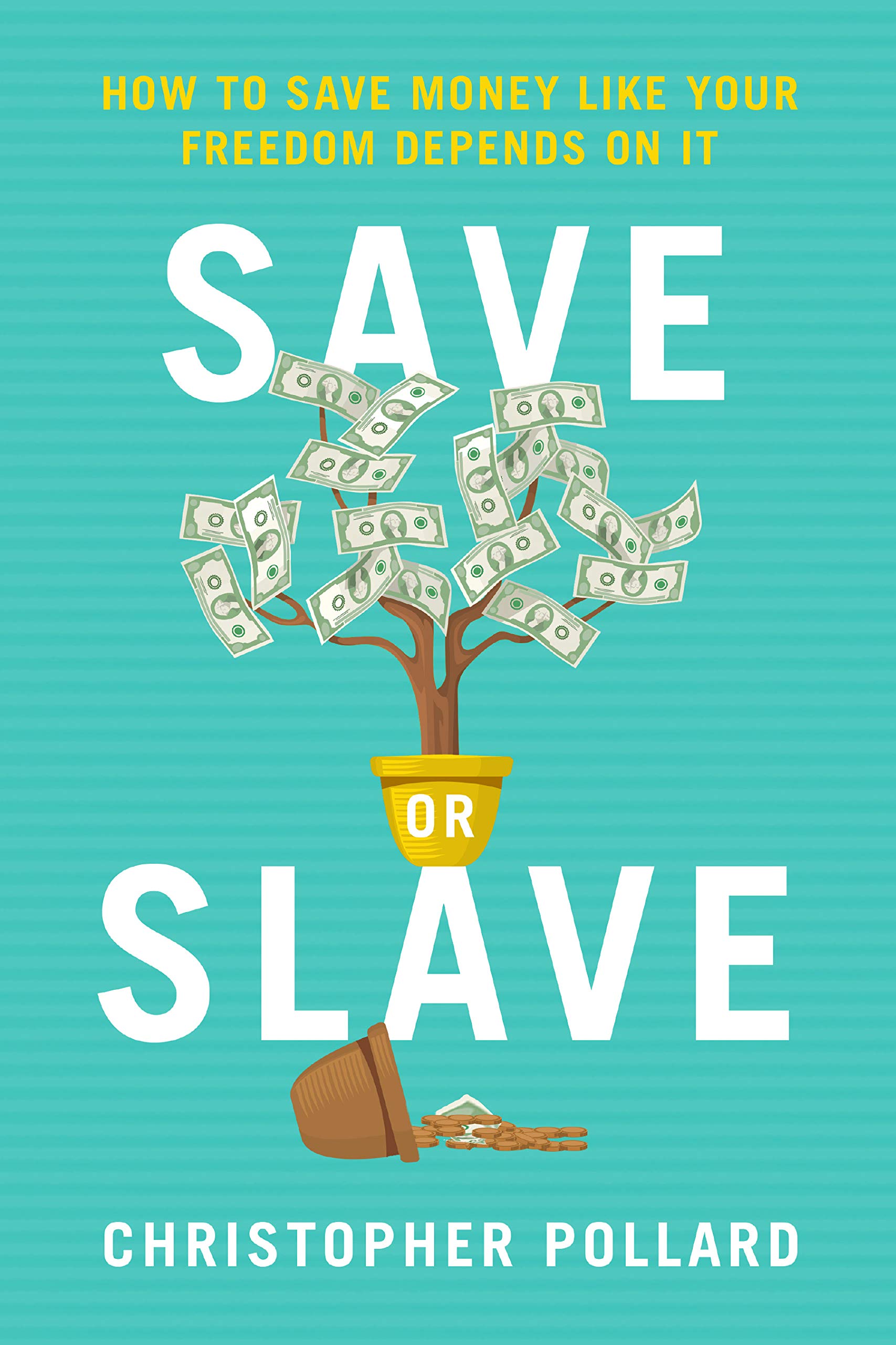 Save or Slave: How to Save Money Like Your Freedom Depends on It by ...