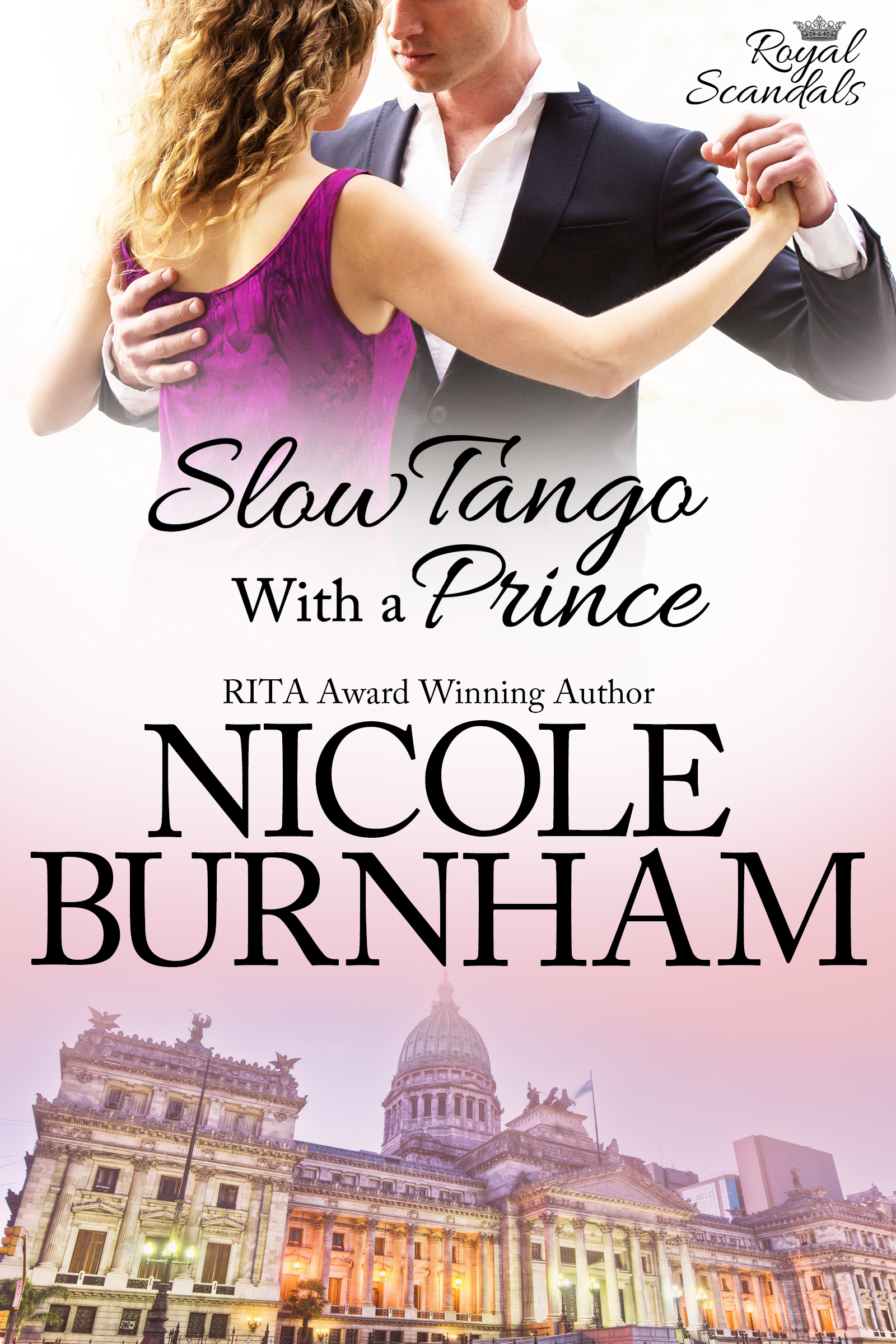 Slow Tango with a Prince (Royal Scandals, #3) by Nicole Burnham | Goodreads