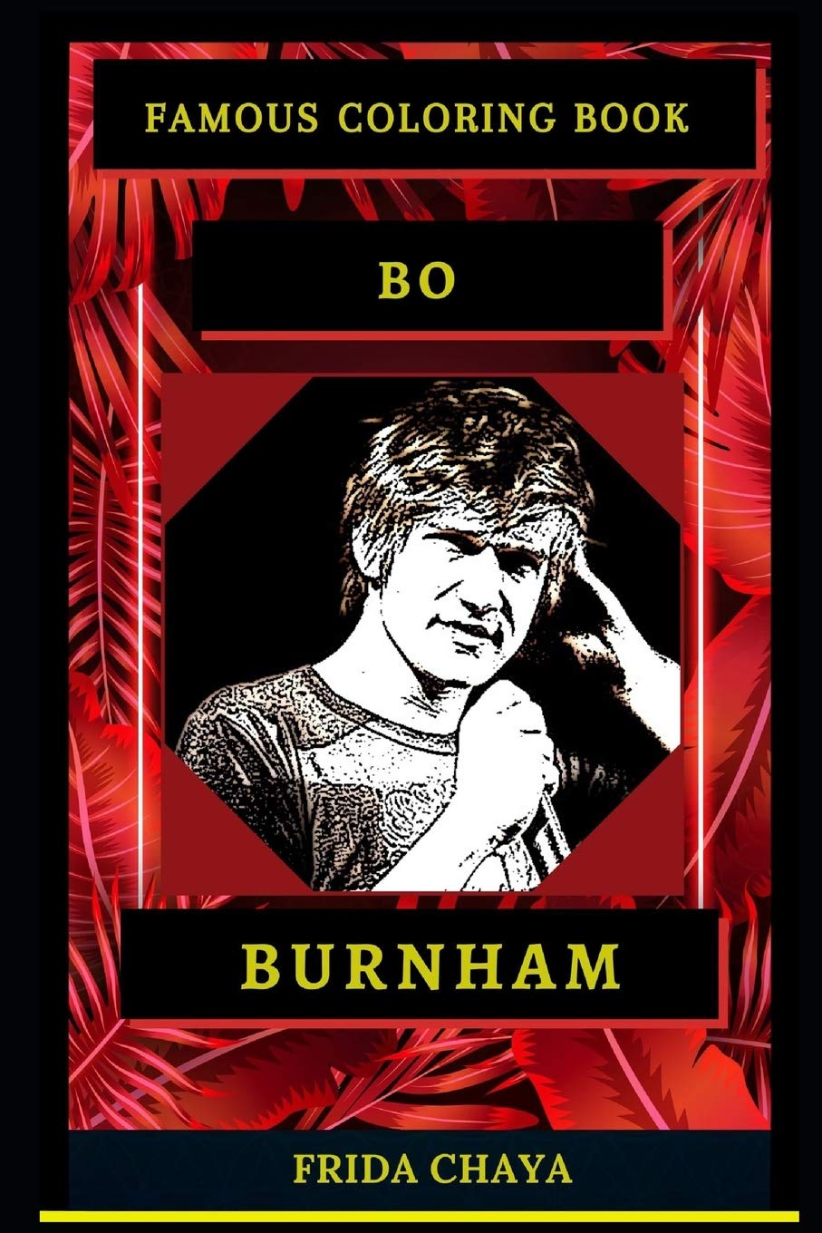 Bo Burnham Famous Coloring Book: Whole Mind Regeneration and Untamed ...