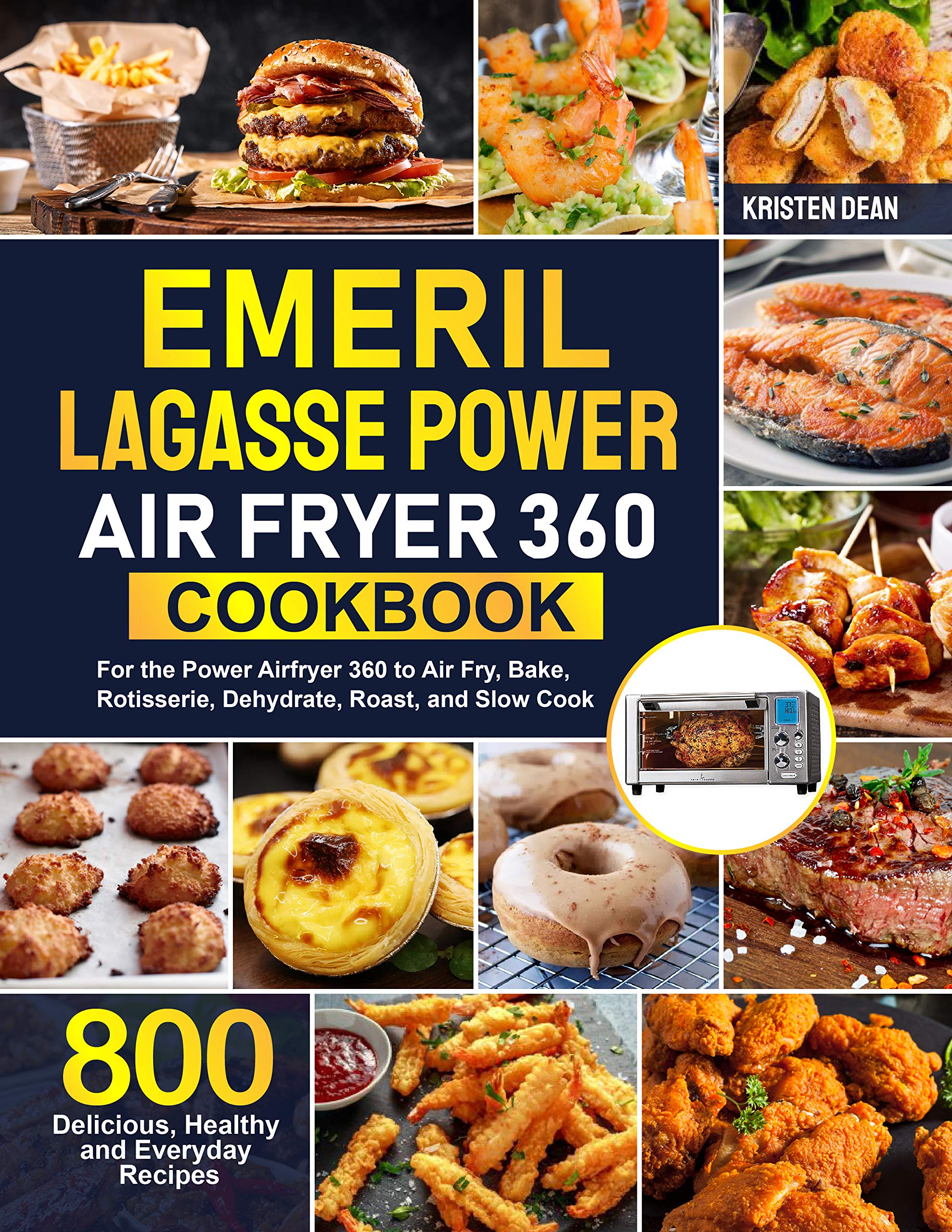 Emeril Lagasse Power Air Fryer 360 Cookbook: 800 Delicious, Healthy and ...