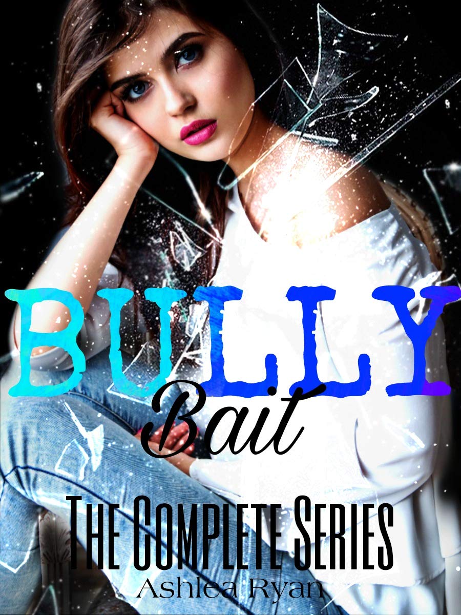 Bully Bait : The Complete Series by Ashlea Ryan | Goodreads