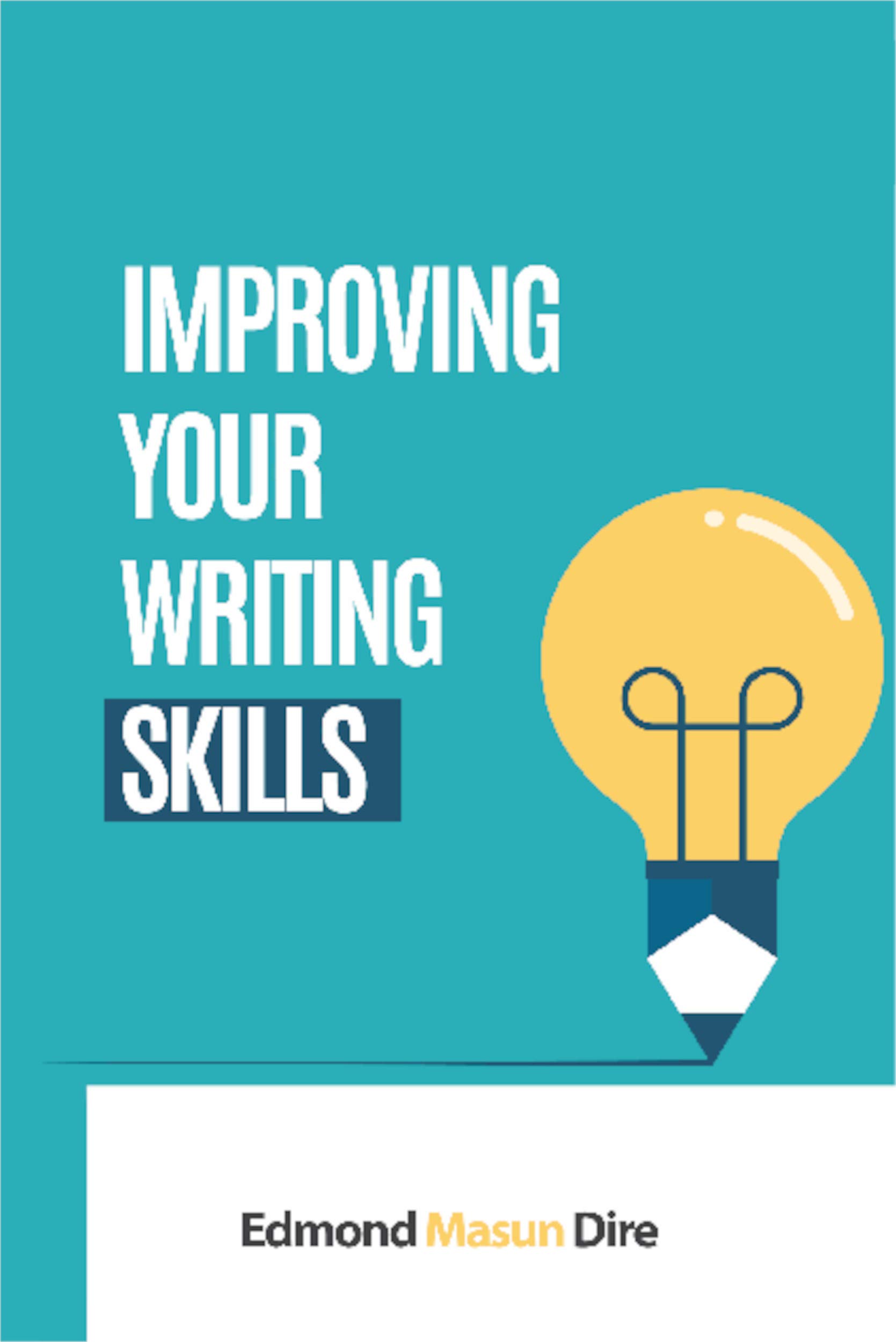 Improving your writing skills by Edmond Masundire | Goodreads