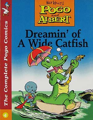 Pogo and Albert: Dreamin' of a Wide Catfish: 004 by Walt Kelly | Goodreads