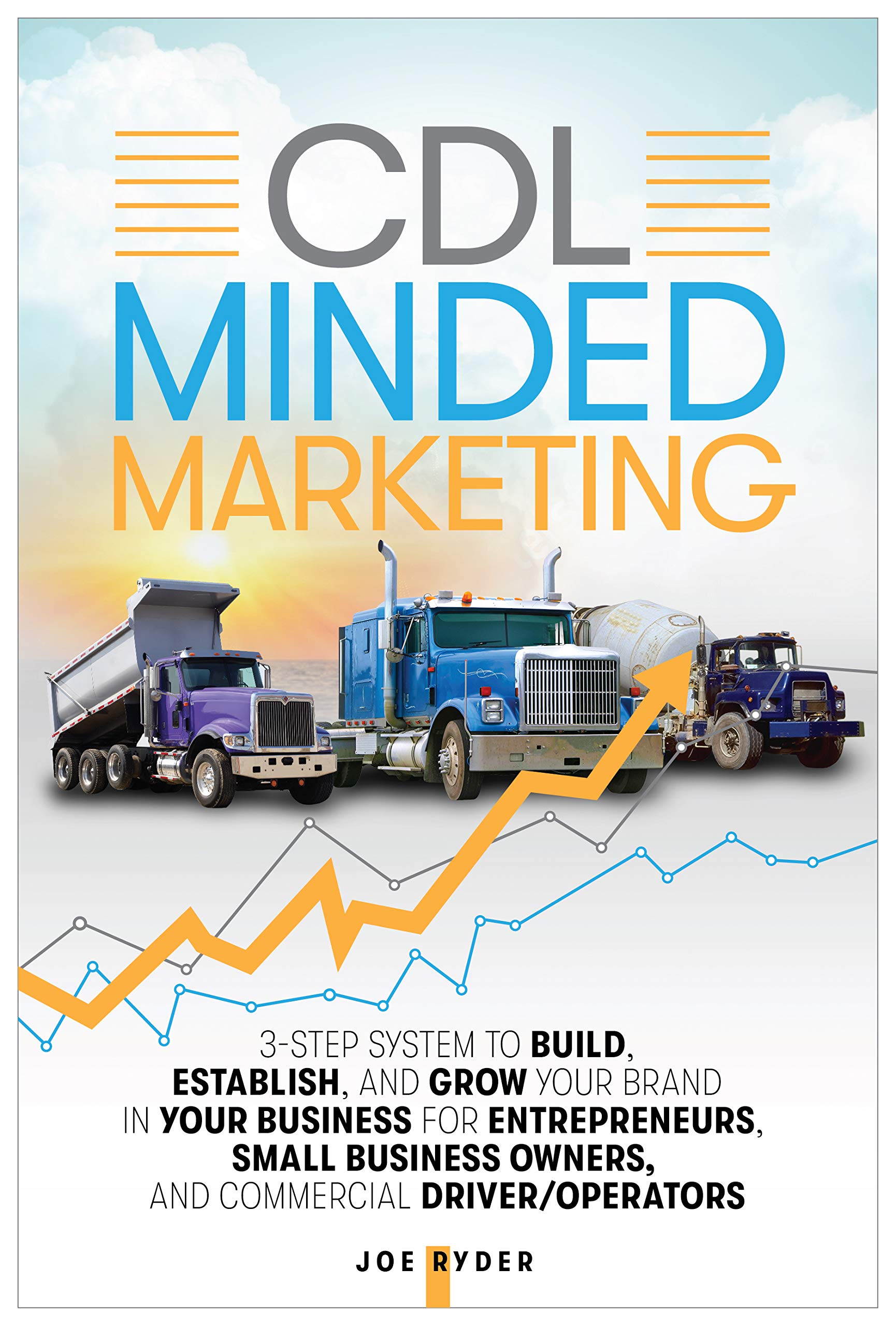 CDL Minded Marketing: 3-Step System to Build, Establish, and Grow Your ...