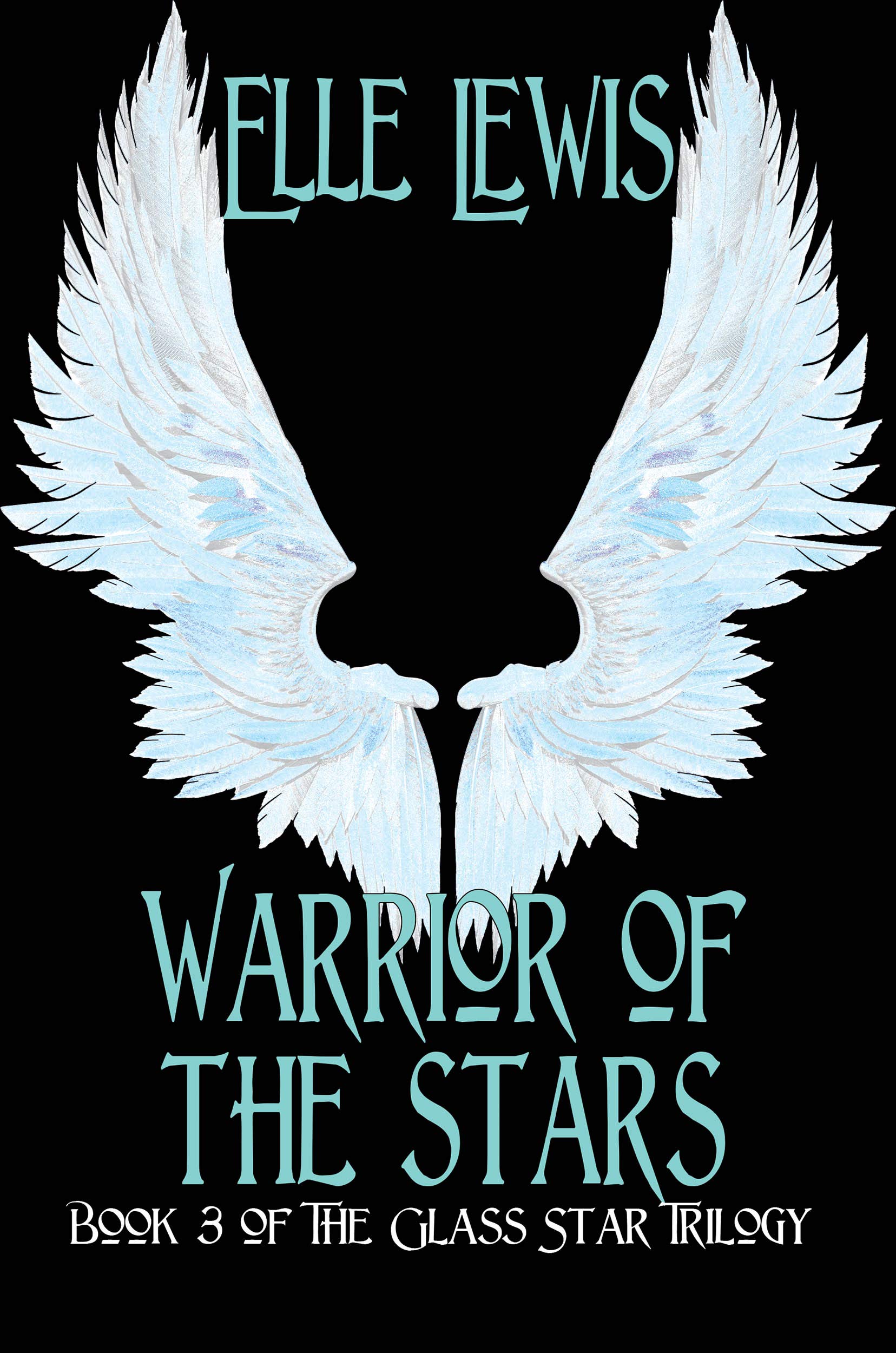 Warrior of the Stars by Elle Lewis (#3 – Glass Star Trilogy) – kat ...