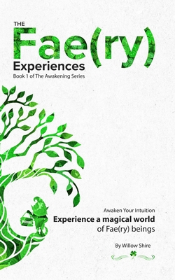 The Fae(ry) Experiences: Experience a Magical World of Faery Beings by ...