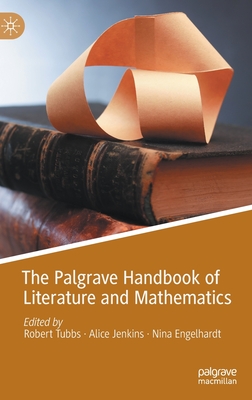 The Palgrave Handbook of Literature and Mathematics by Robert Tubbs ...